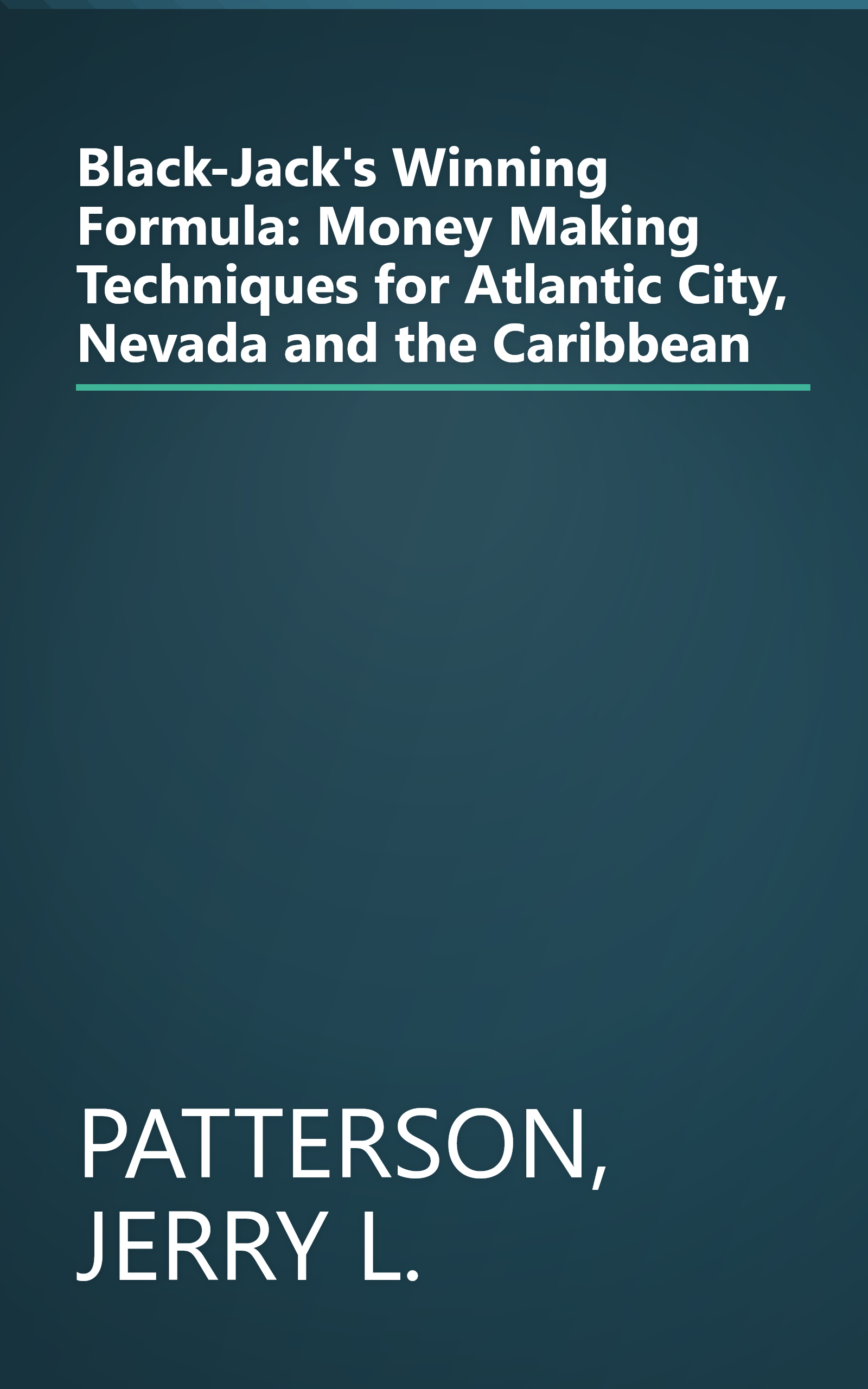 Black-Jack's Winning Formula: Money Making Techniques for Atlantic City, Nevada and the Caribbean book cover