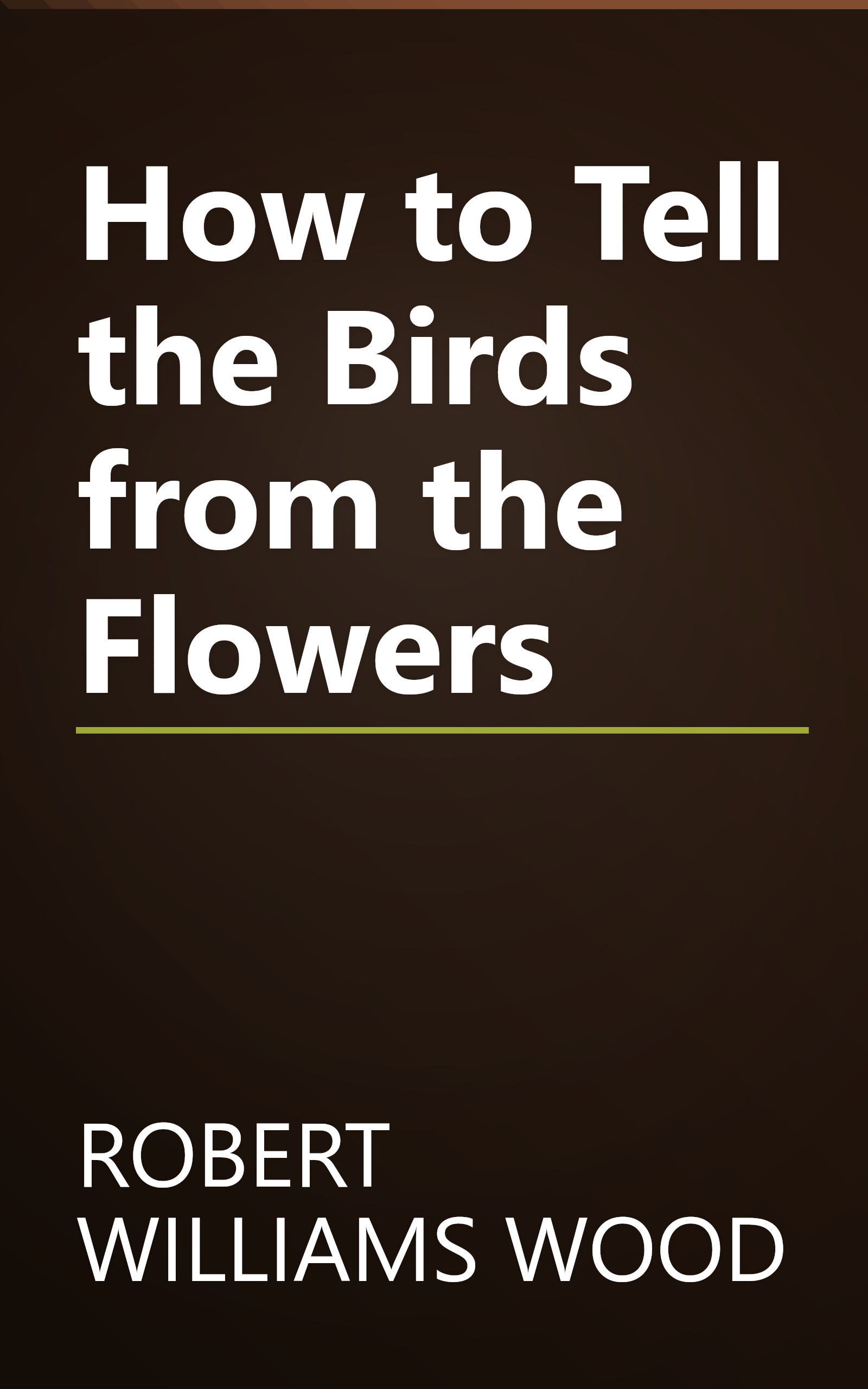 How to Tell the Birds from the Flowers book cover