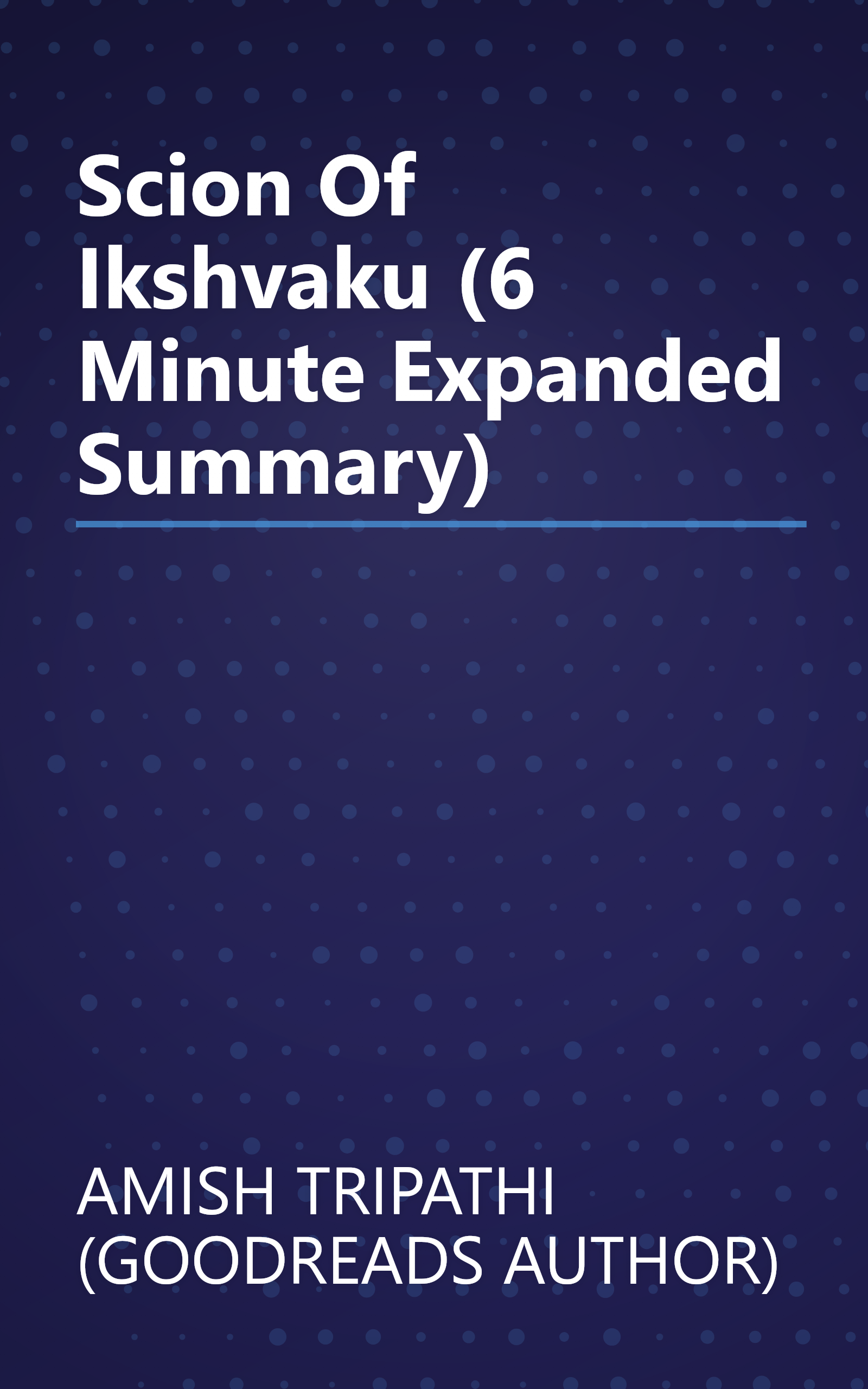 Scion Of Ikshvaku (6 Minute   Expanded Summary) book cover