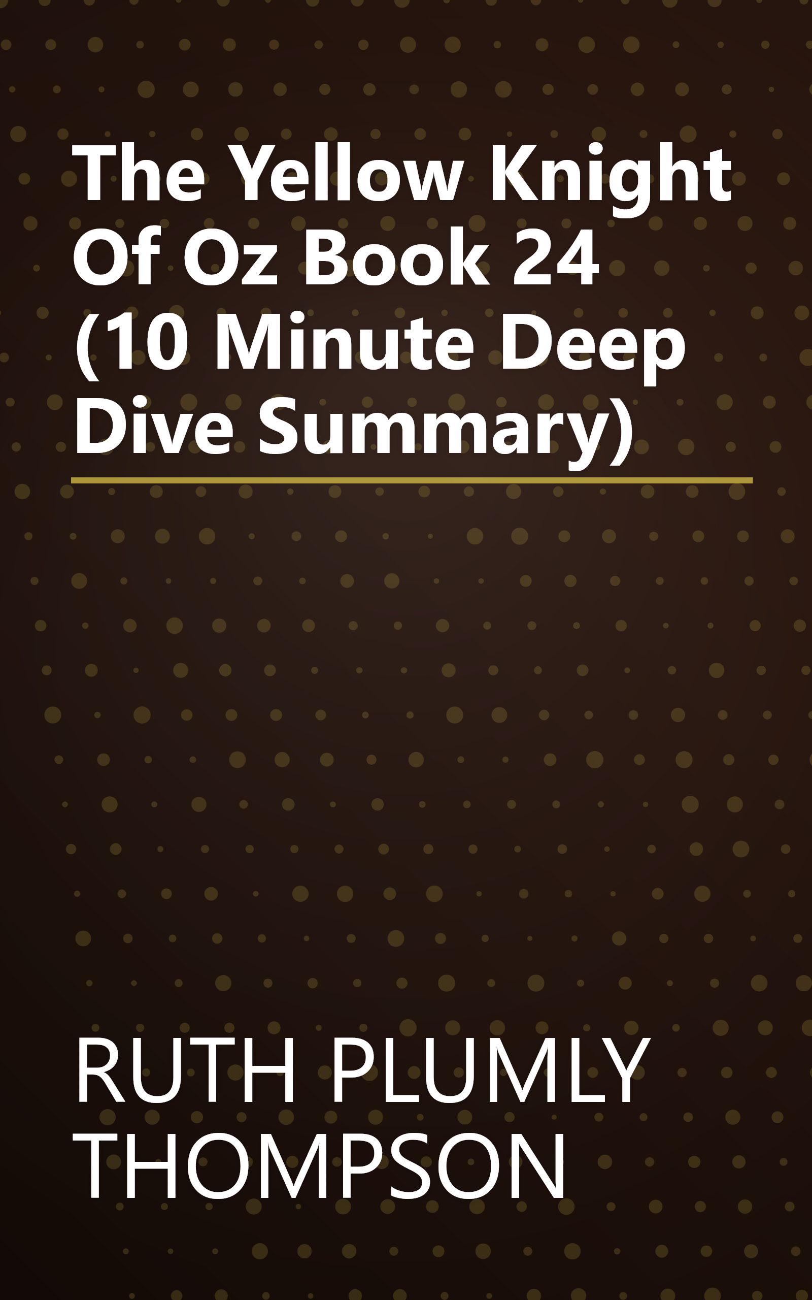 The Yellow Knight Of Oz  Book 24  (10 Minute   Deep Dive Summary) book cover