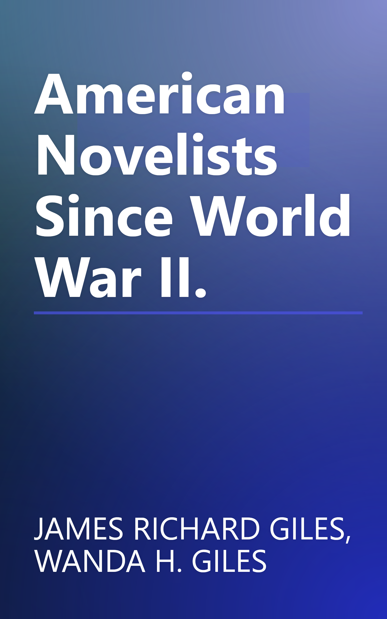American Novelists Since World War II. book cover