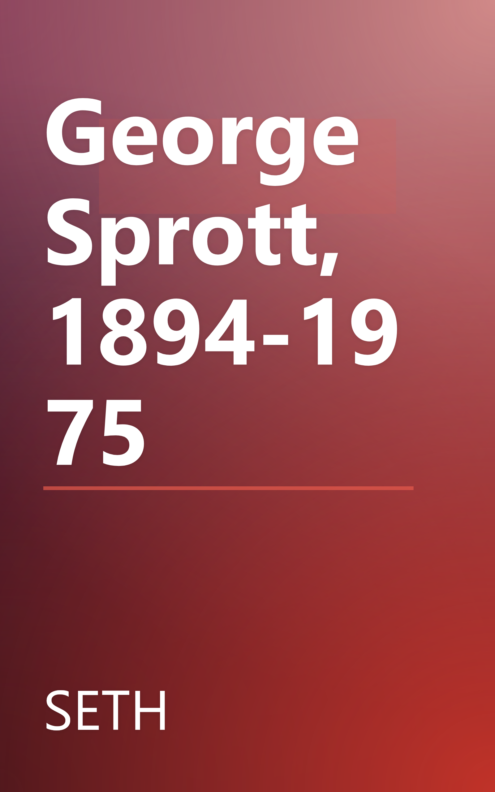 George Sprott, 1894-1975 book cover