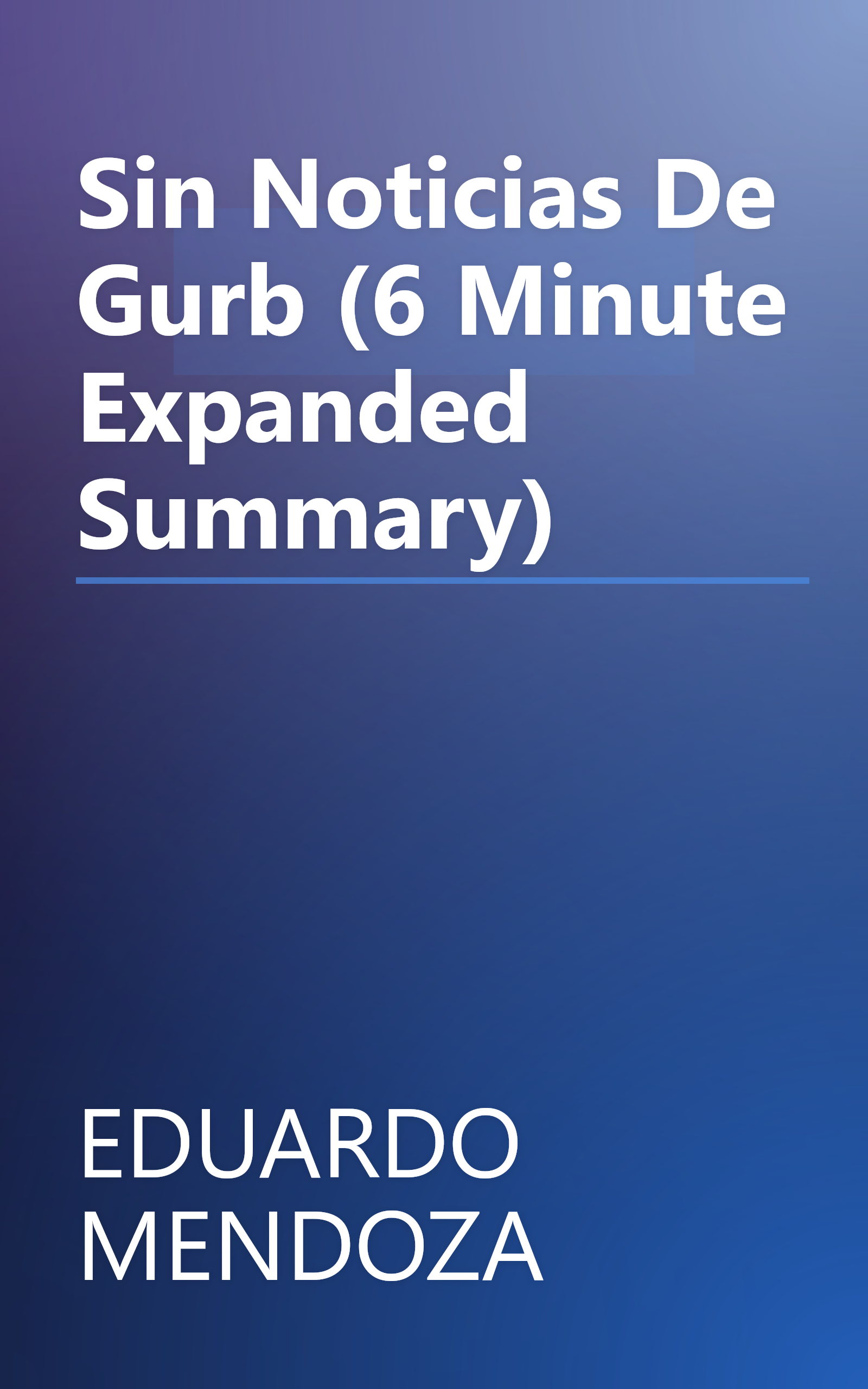 Sin Noticias De Gurb (6 Minute   Expanded Summary) book cover