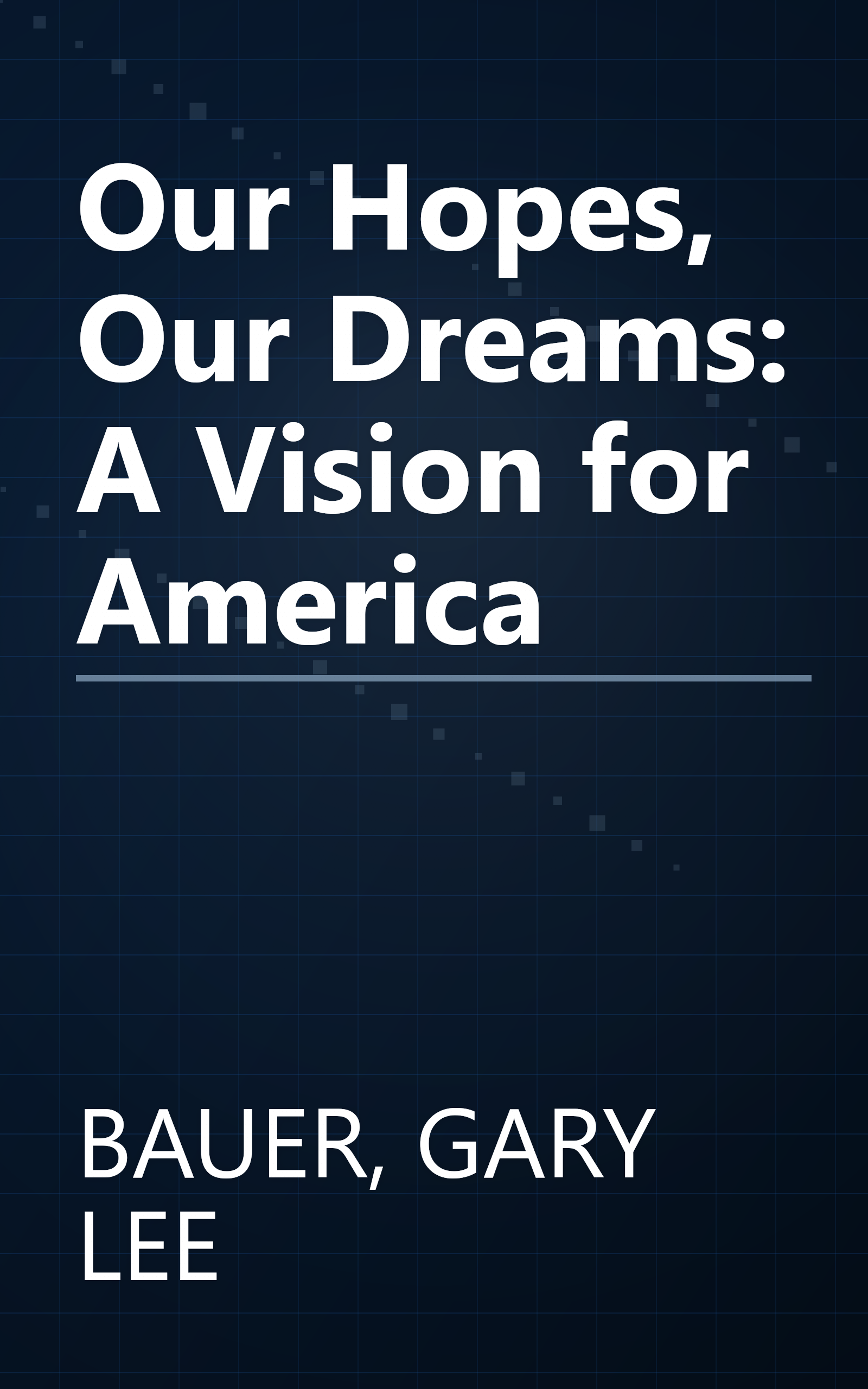 Our Hopes, Our Dreams: A Vision for America book cover