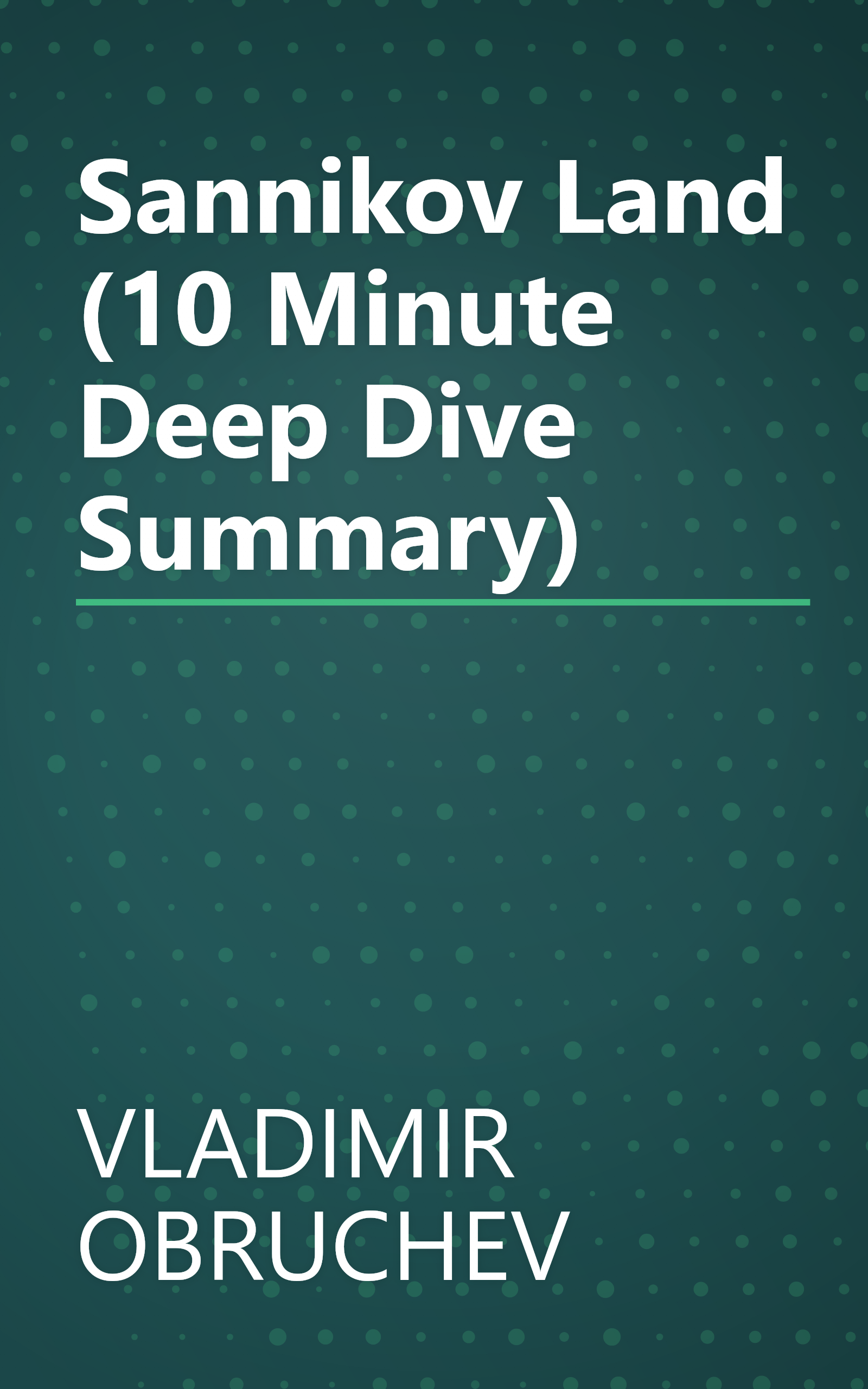 Sannikov Land (10 Minute   Deep Dive Summary) book cover