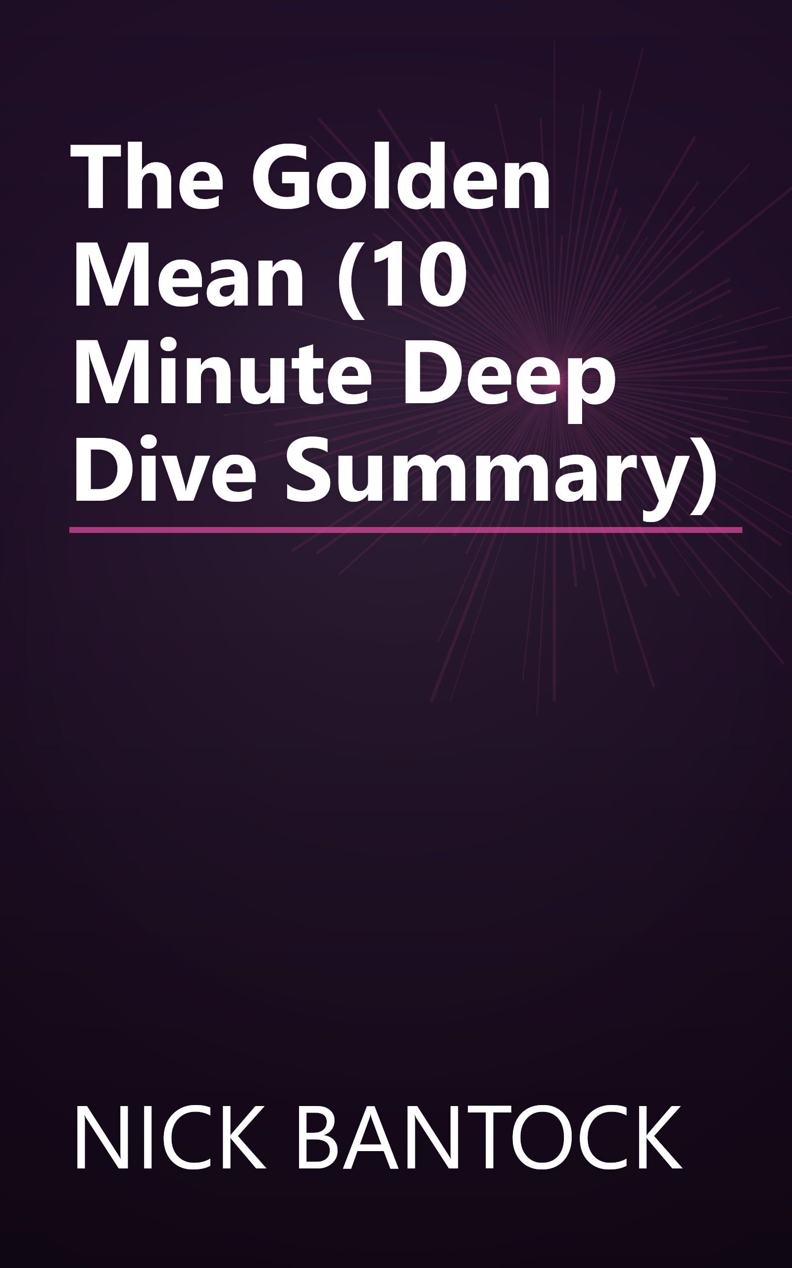 The Golden Mean (10 Minute   Deep Dive Summary) book cover