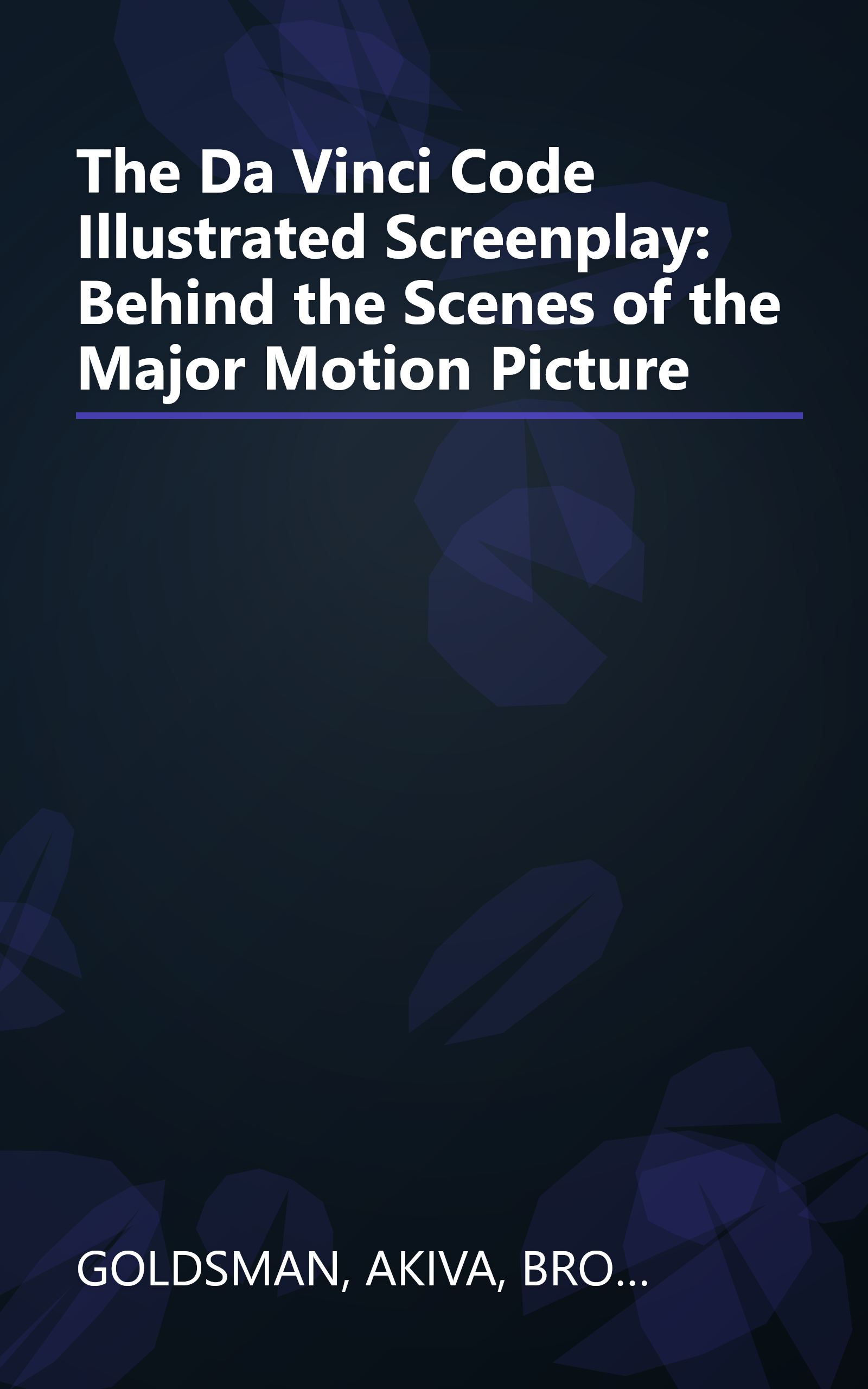 The Da Vinci Code Illustrated Screenplay: Behind the Scenes of the Major Motion Picture book cover