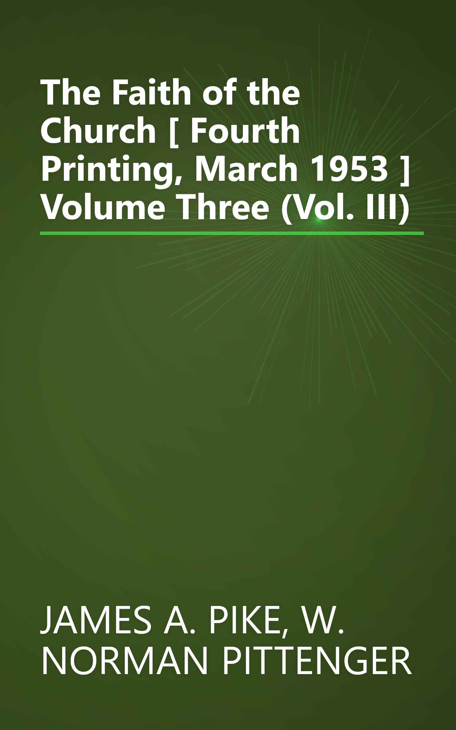 The Faith of the Church [ Fourth Printing, March 1953 ] Volume Three (Vol. III) book cover