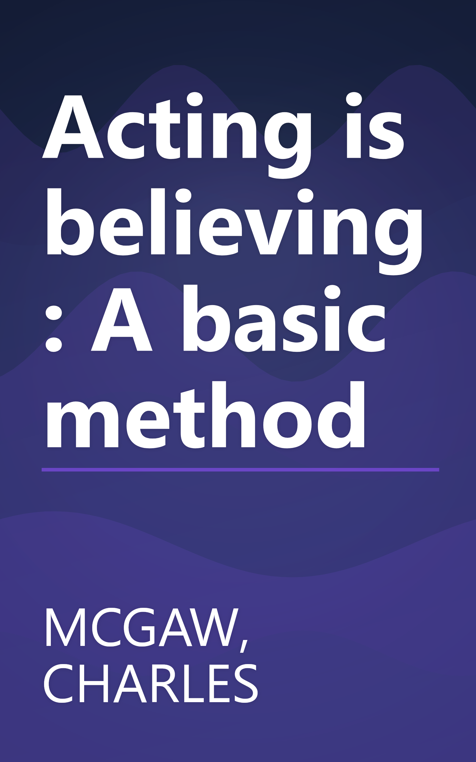 Acting is believing: A basic method book cover