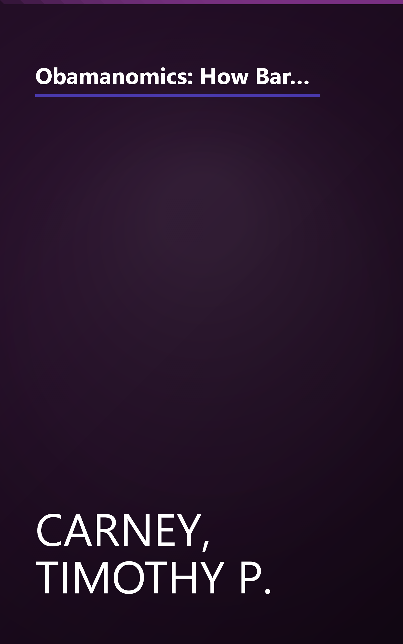 Obamanomics: How Barack Obama Is Bankrupting You and Enriching His Wall Street Friends, Corporate Lobbyists, and Union Bosses book cover