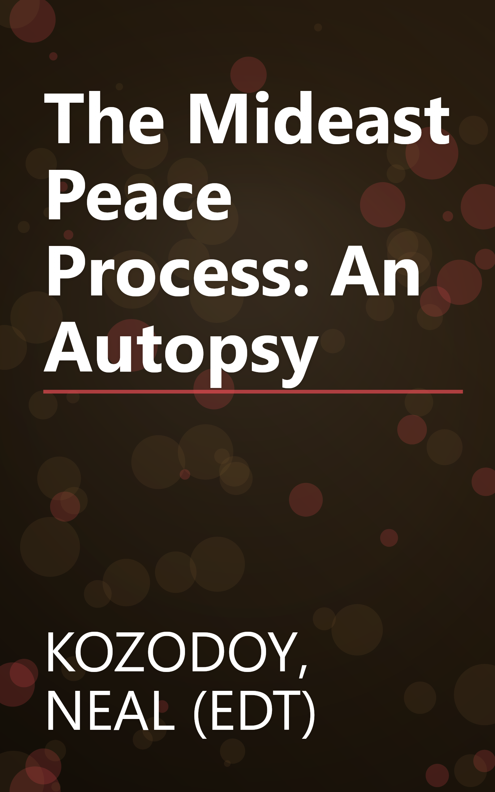 The Mideast Peace Process: An Autopsy book cover