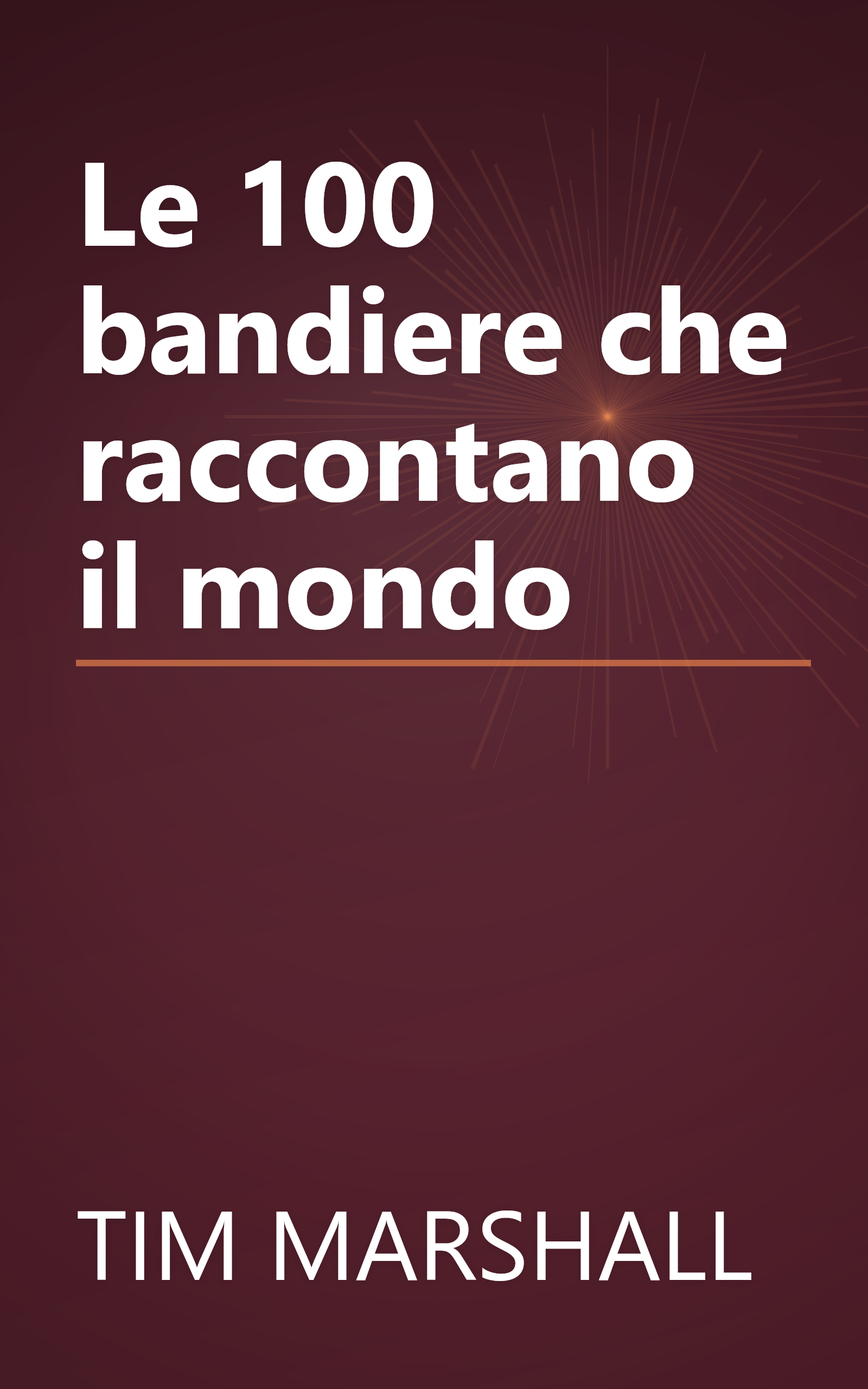 Le 100 bandiere che raccontano il mondo book cover