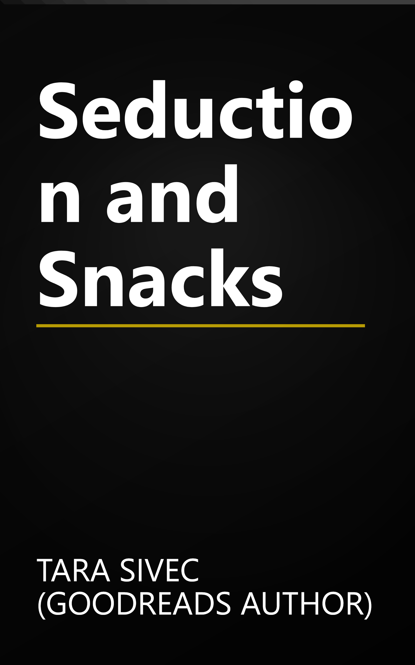 Seduction and Snacks book cover