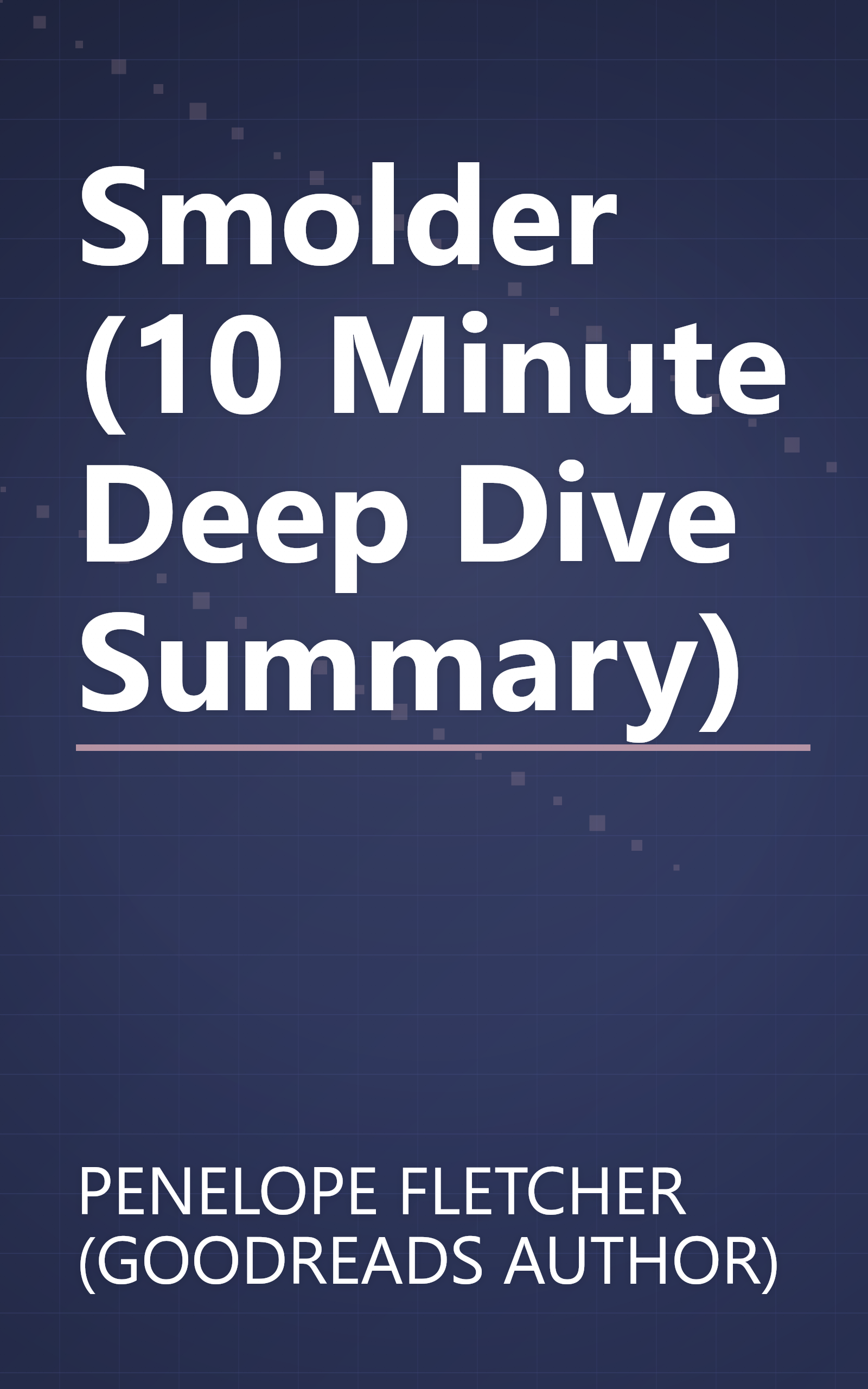Smolder (10 Minute   Deep Dive Summary) book cover