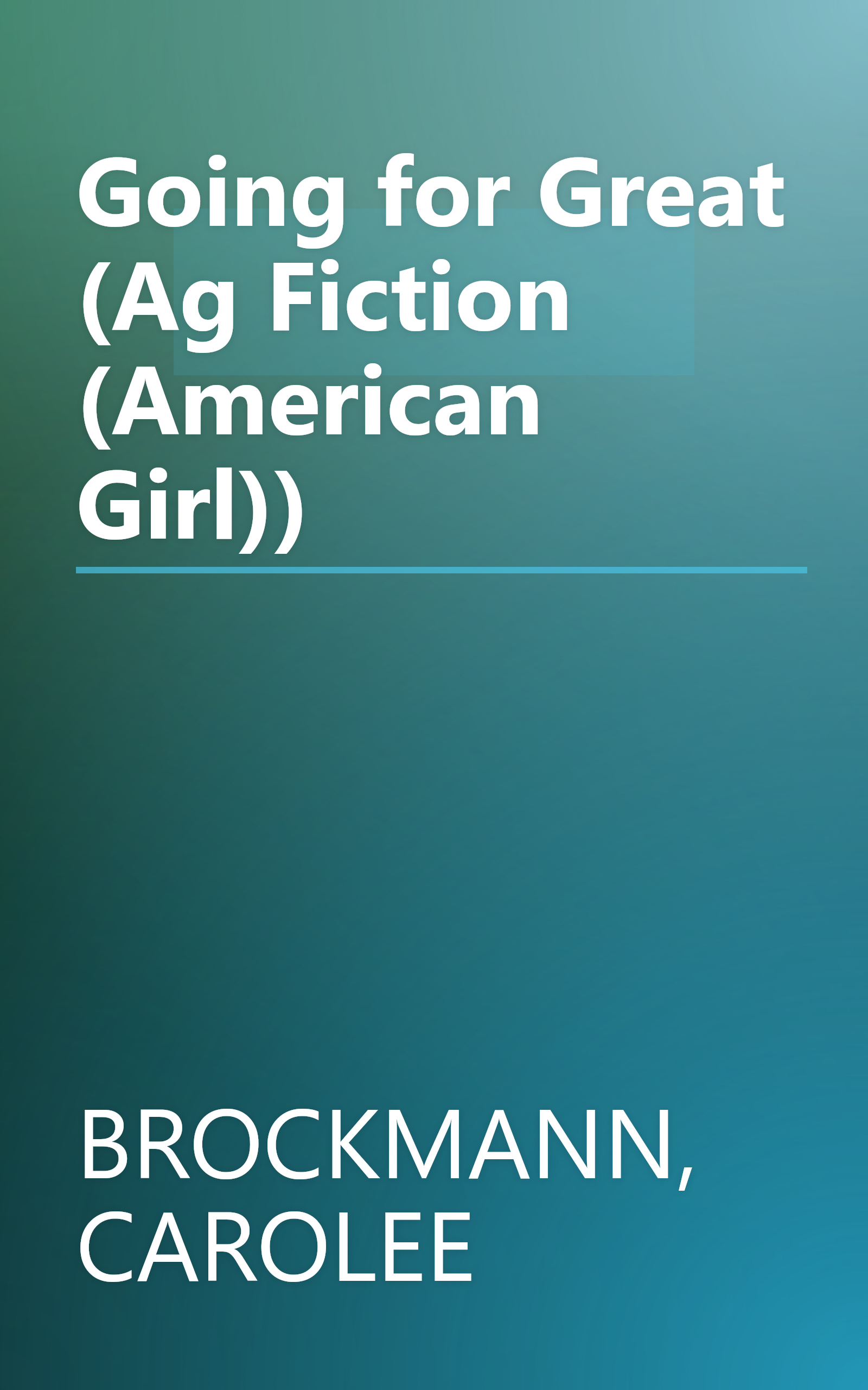 Going for Great (Ag Fiction (American Girl)) book cover
