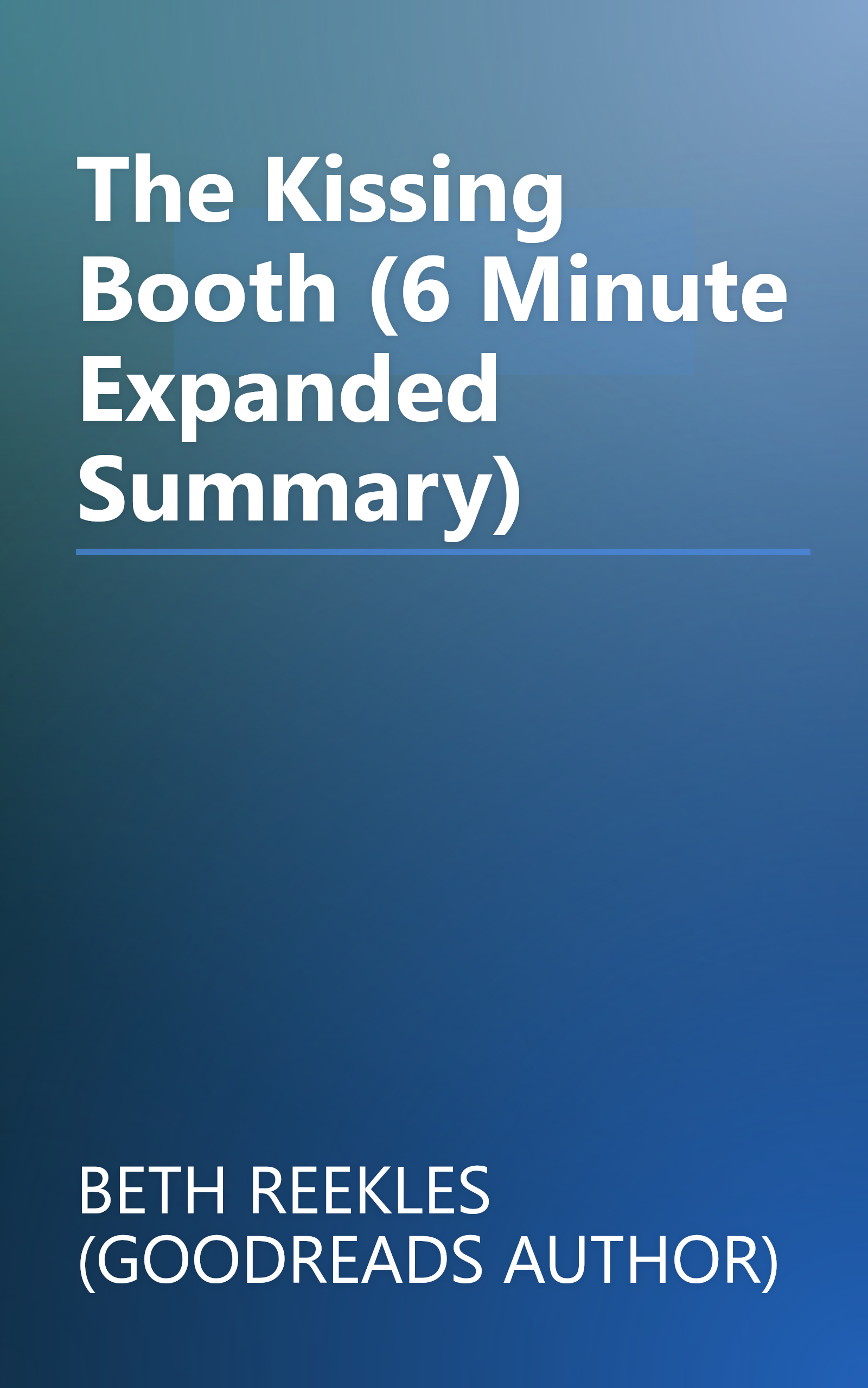 The Kissing Booth (6 Minute   Expanded Summary) book cover