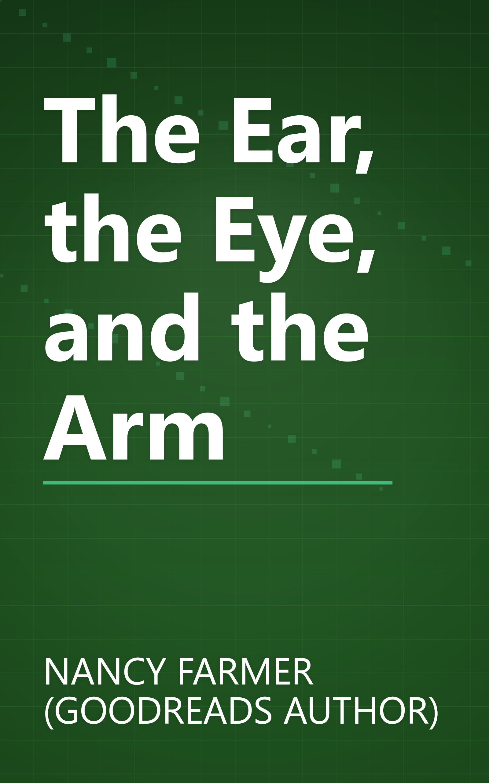 The Ear, the Eye, and the Arm book cover