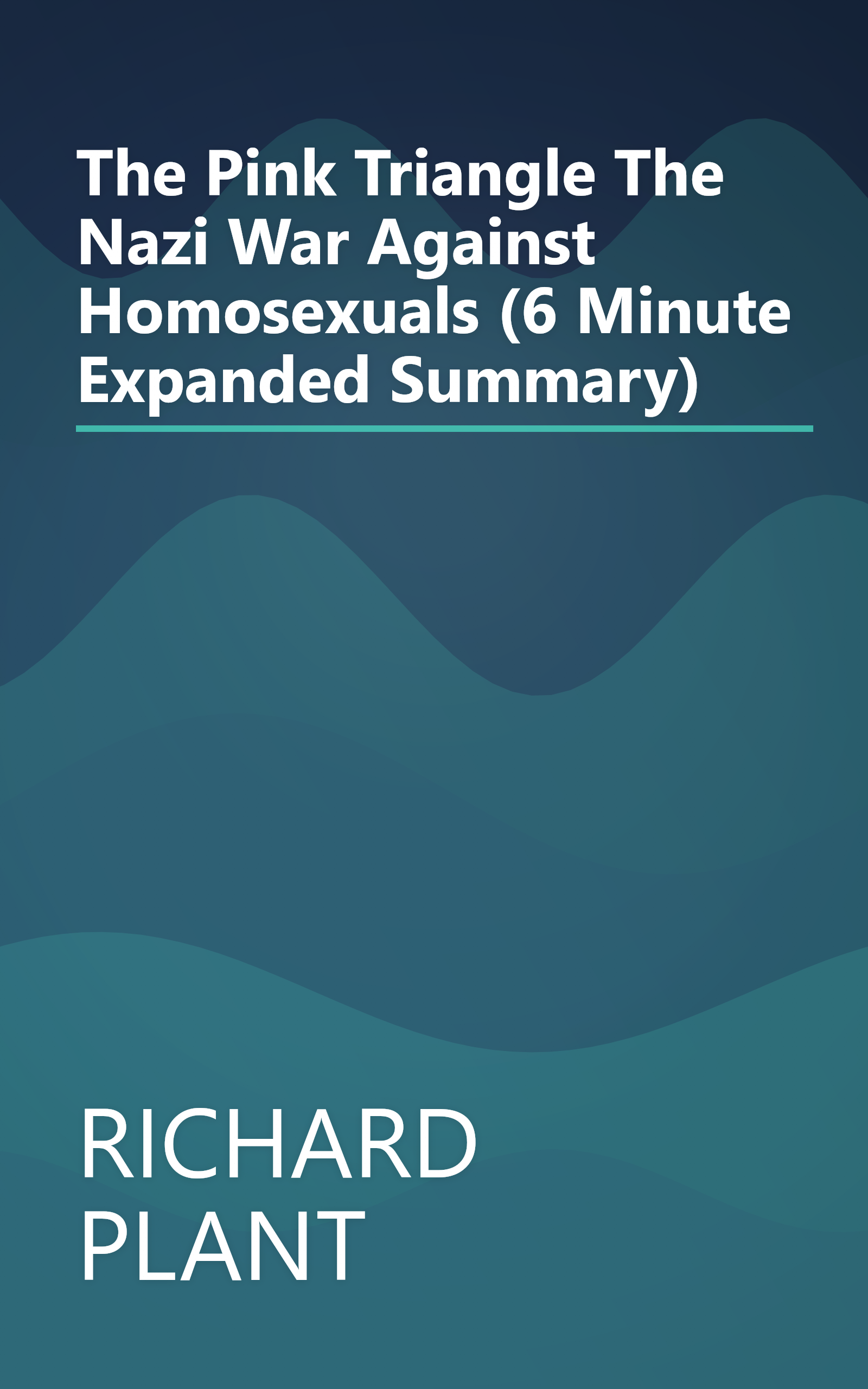 The Pink Triangle  The Nazi War Against Homosexuals (6 Minute   Expanded Summary) book cover