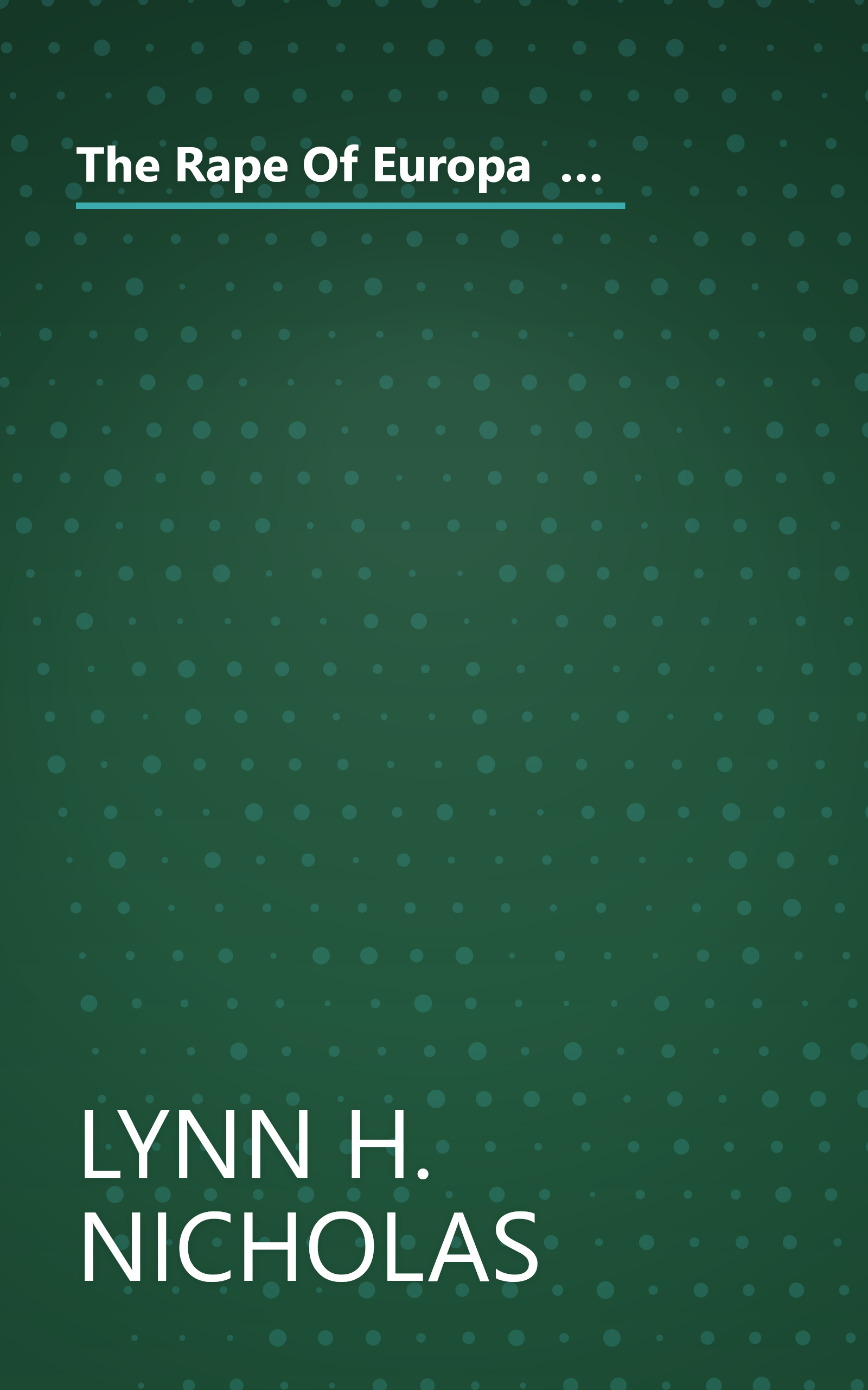 The Rape Of Europa  The Fate Of Europe S Treasures In The Third Reich And The Second World War (6 Minute   Expanded Summary) book cover