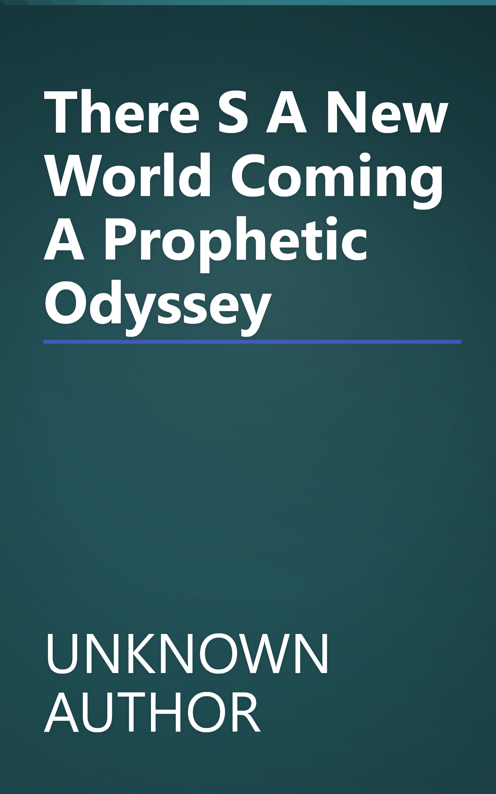 There S A New World Coming   A Prophetic Odyssey book cover