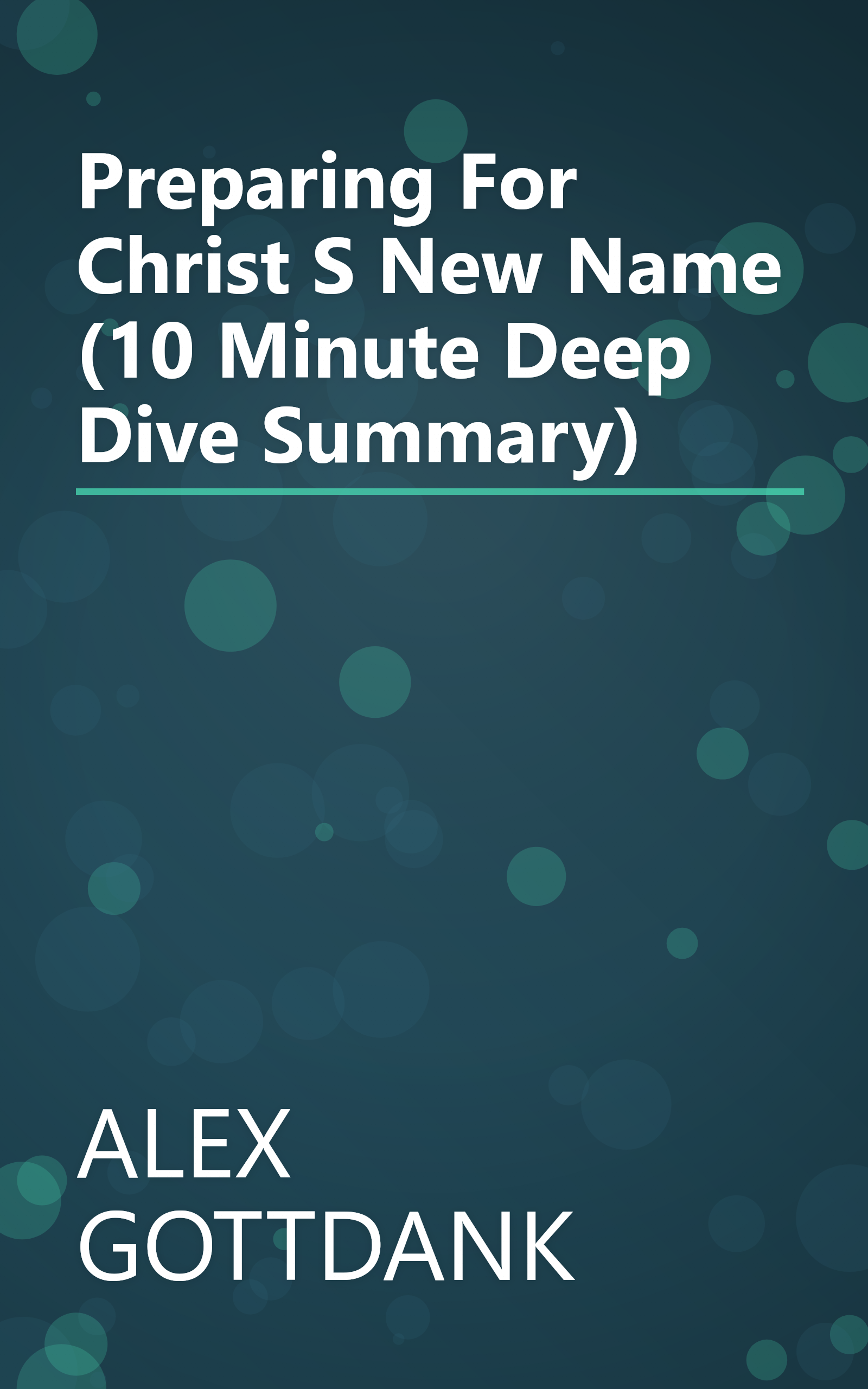 Preparing For Christ S New Name (10 Minute   Deep Dive Summary) book cover