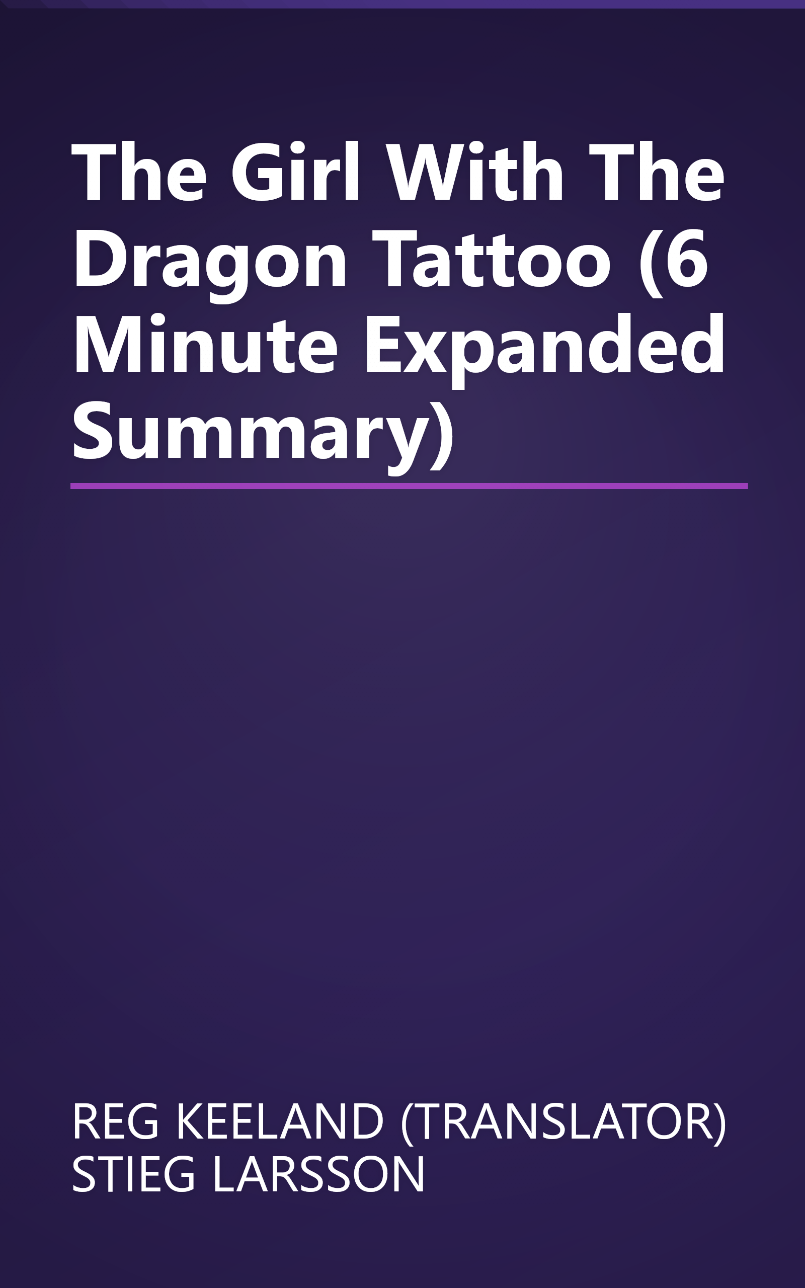 The Girl With The Dragon Tattoo (6 Minute   Expanded Summary) book cover