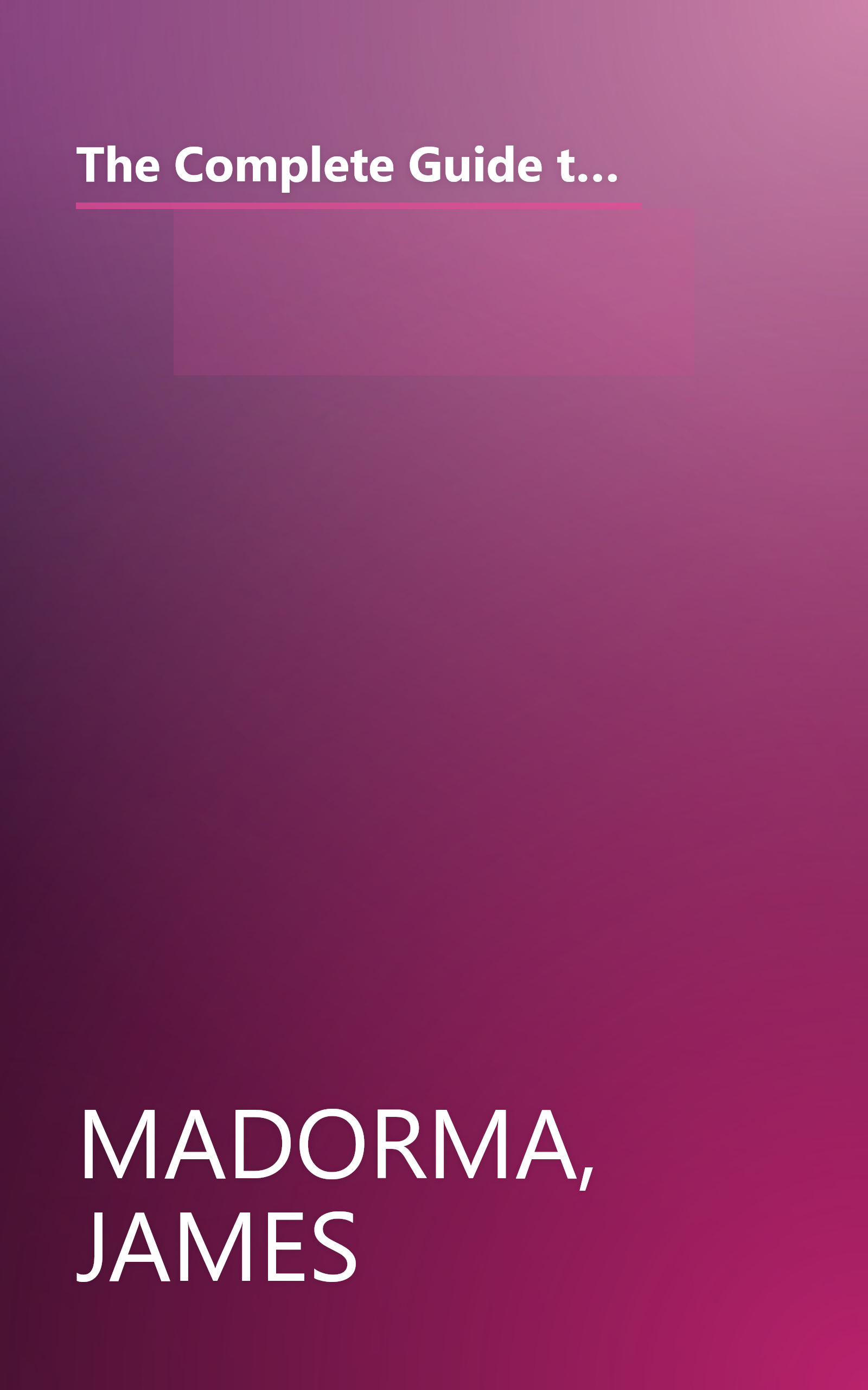 The Complete Guide to Understanding and Caring for Your Home: A Practical Handbook for Knowledgeable Homeowners book cover