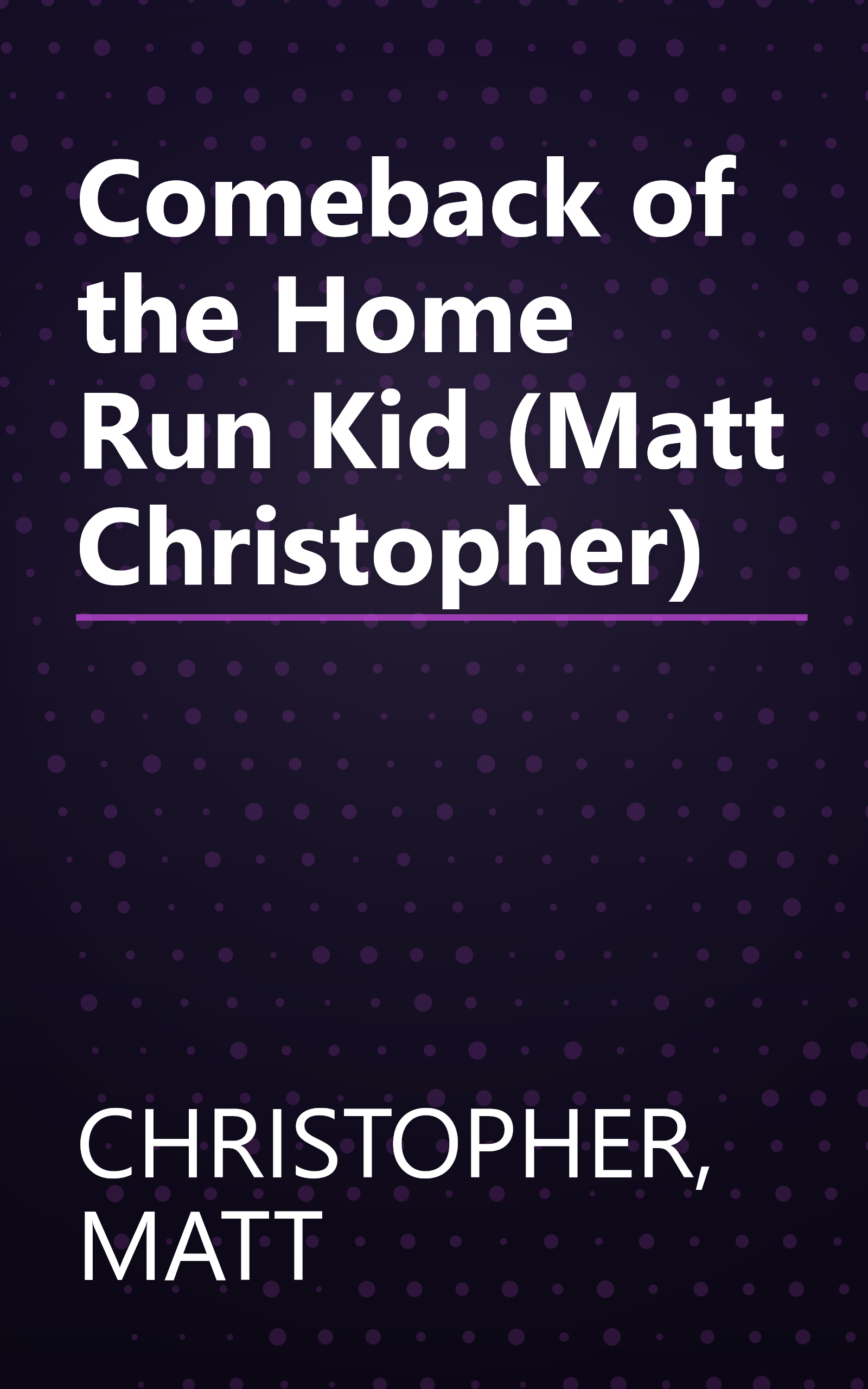 Comeback of the Home Run Kid (Matt Christopher) book cover