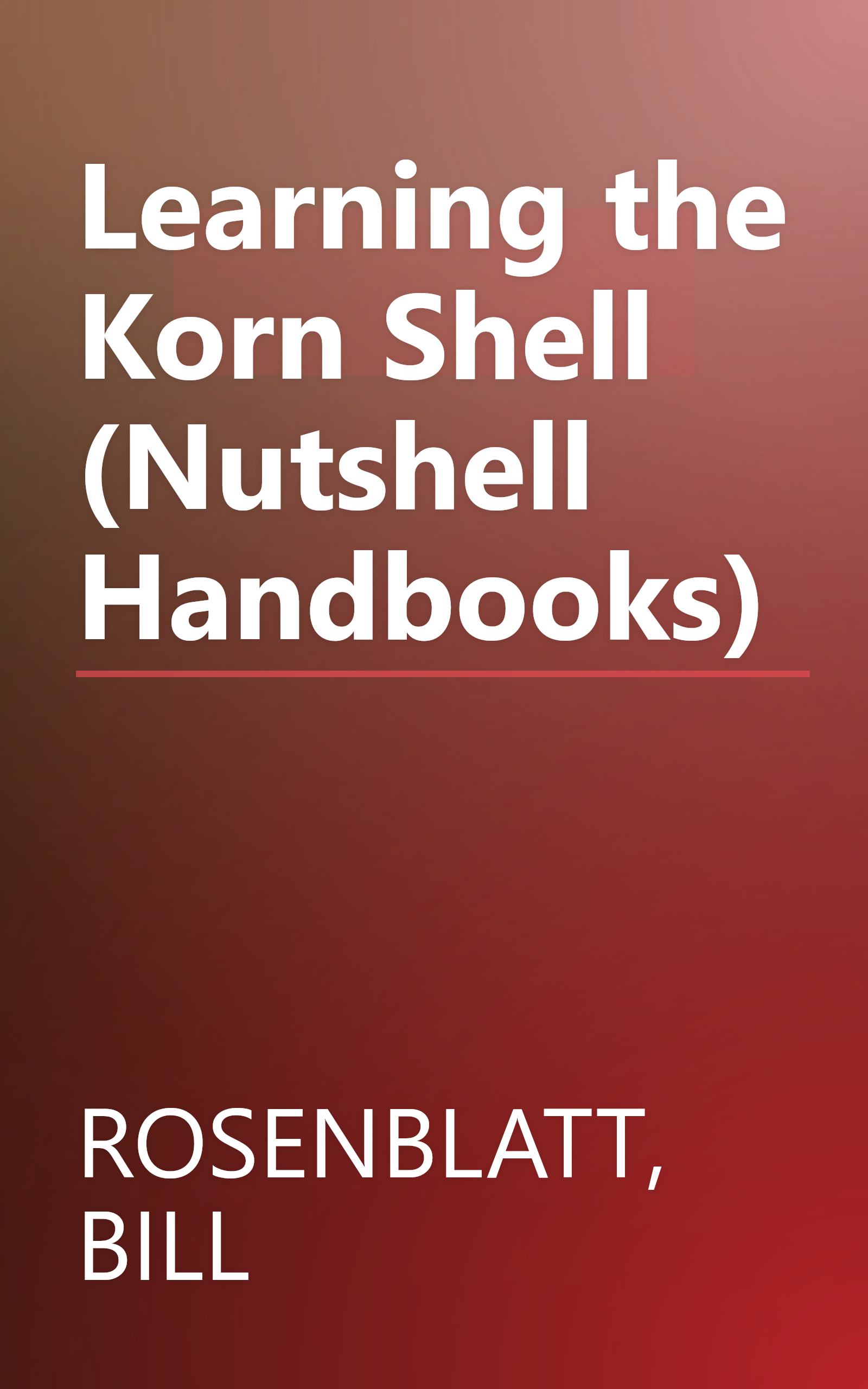 Learning the Korn Shell (Nutshell Handbooks) book cover