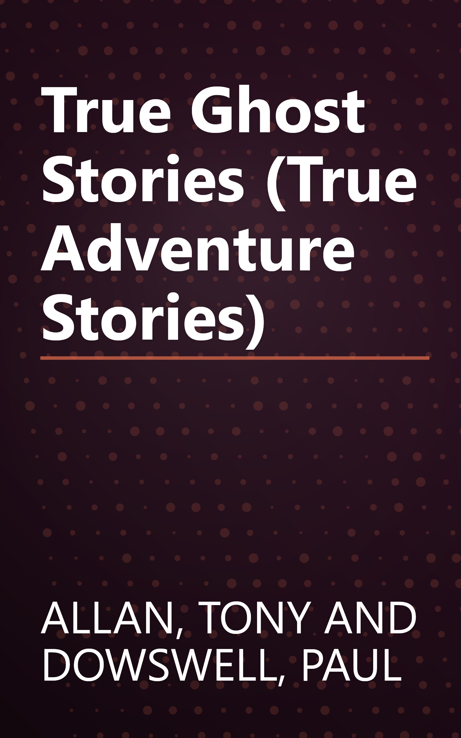 True Ghost Stories (True Adventure Stories) book cover