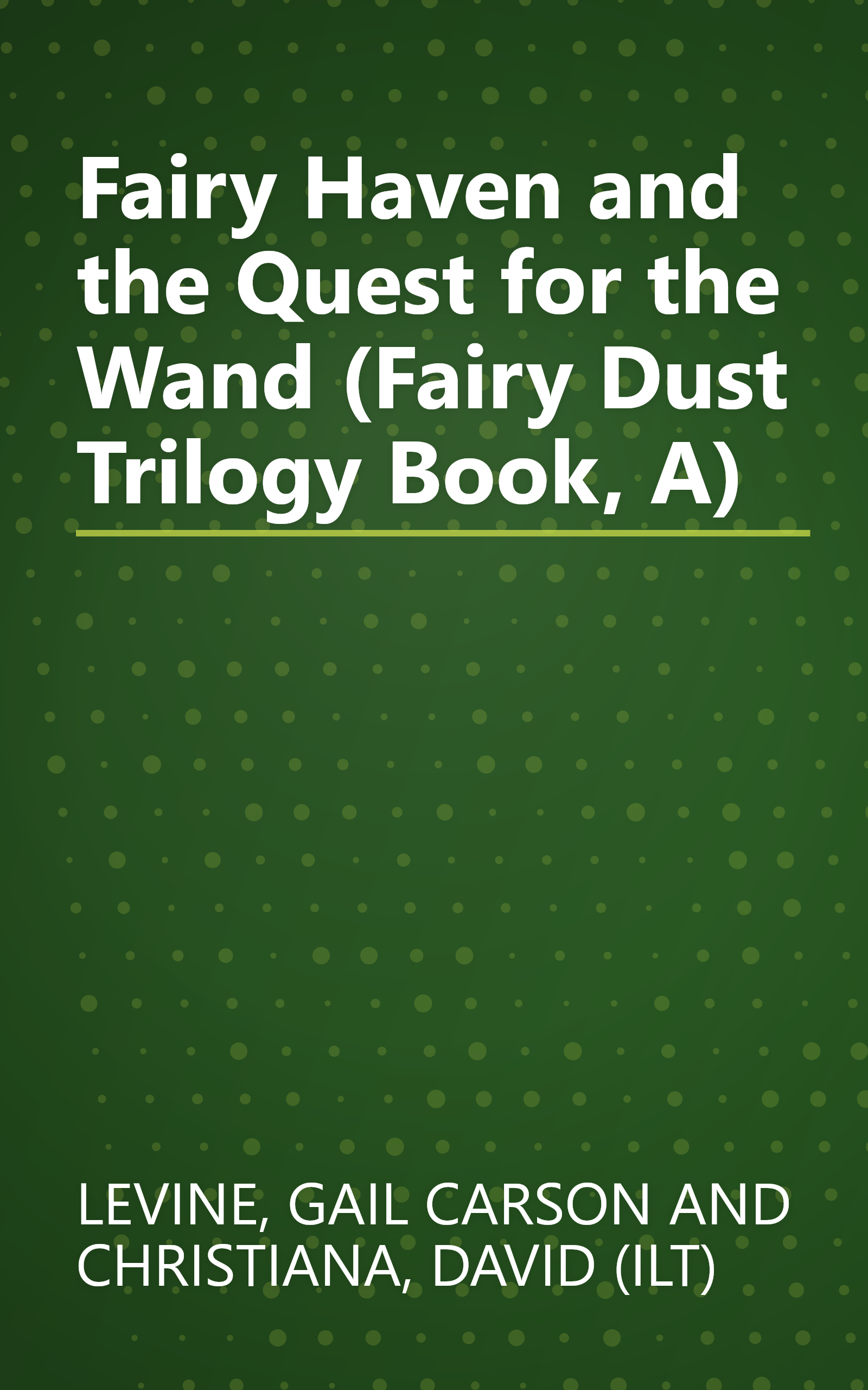 Fairy Haven and the Quest for the Wand (Fairy Dust Trilogy Book, A) book cover