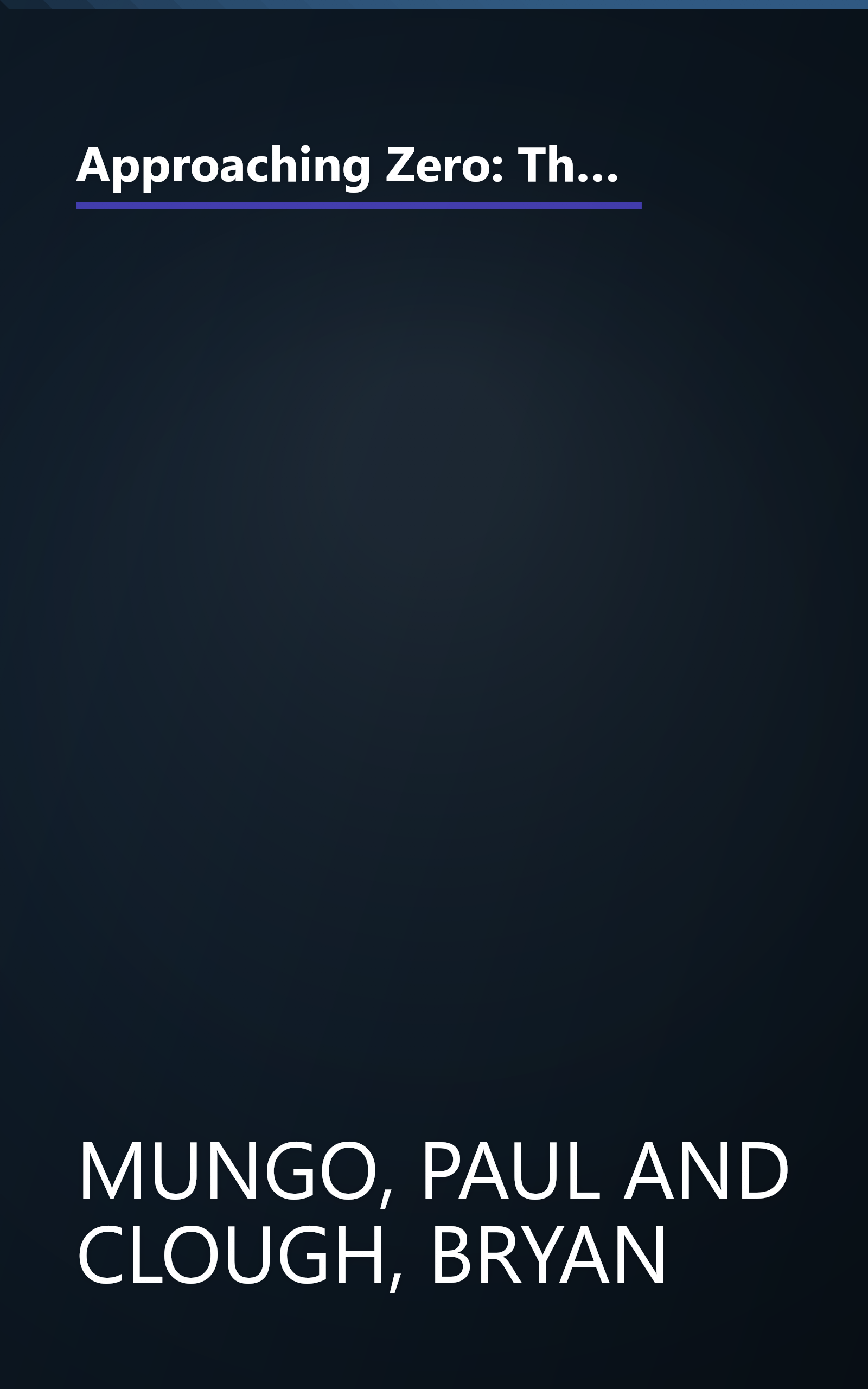 Approaching Zero: The Extraordinary Underworld of Hackers, Phreakers, Virus Writers, and Keyboard Criminals book cover