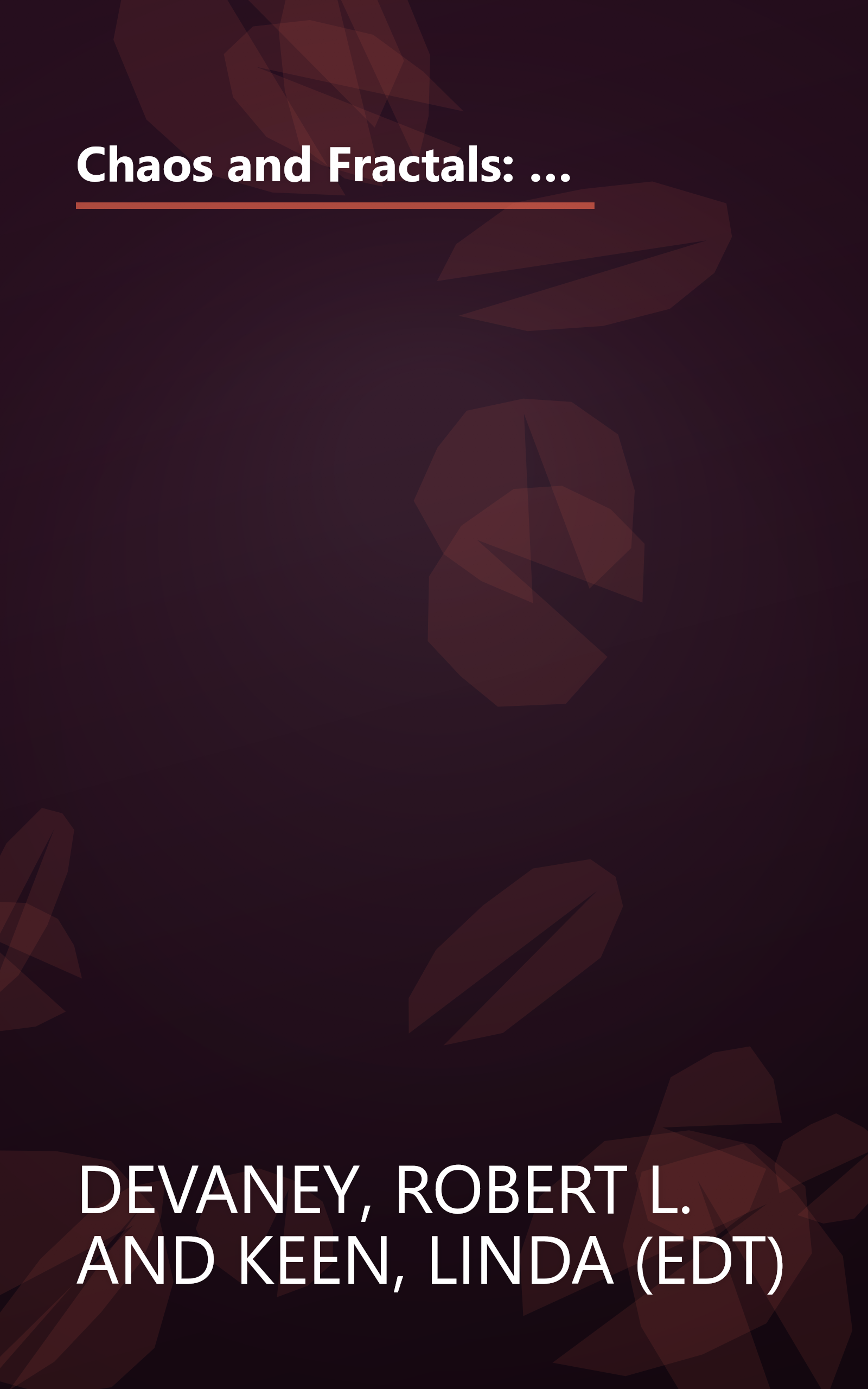 Chaos and Fractals: The Mathematics Behind the Computer Graphics (Proceedings of Symposia in Applied Mathematics) book cover