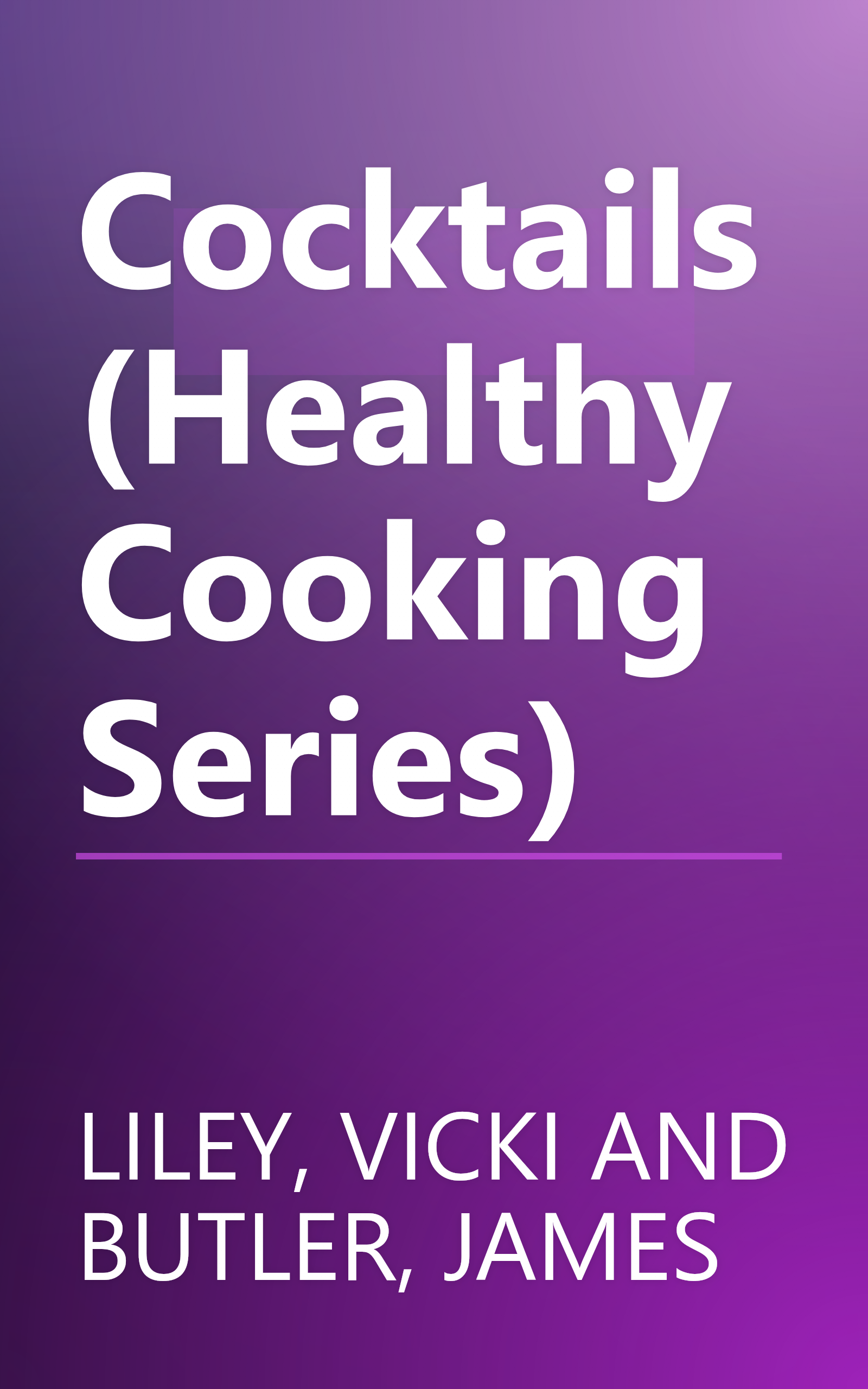Cocktails (Healthy Cooking Series) book cover