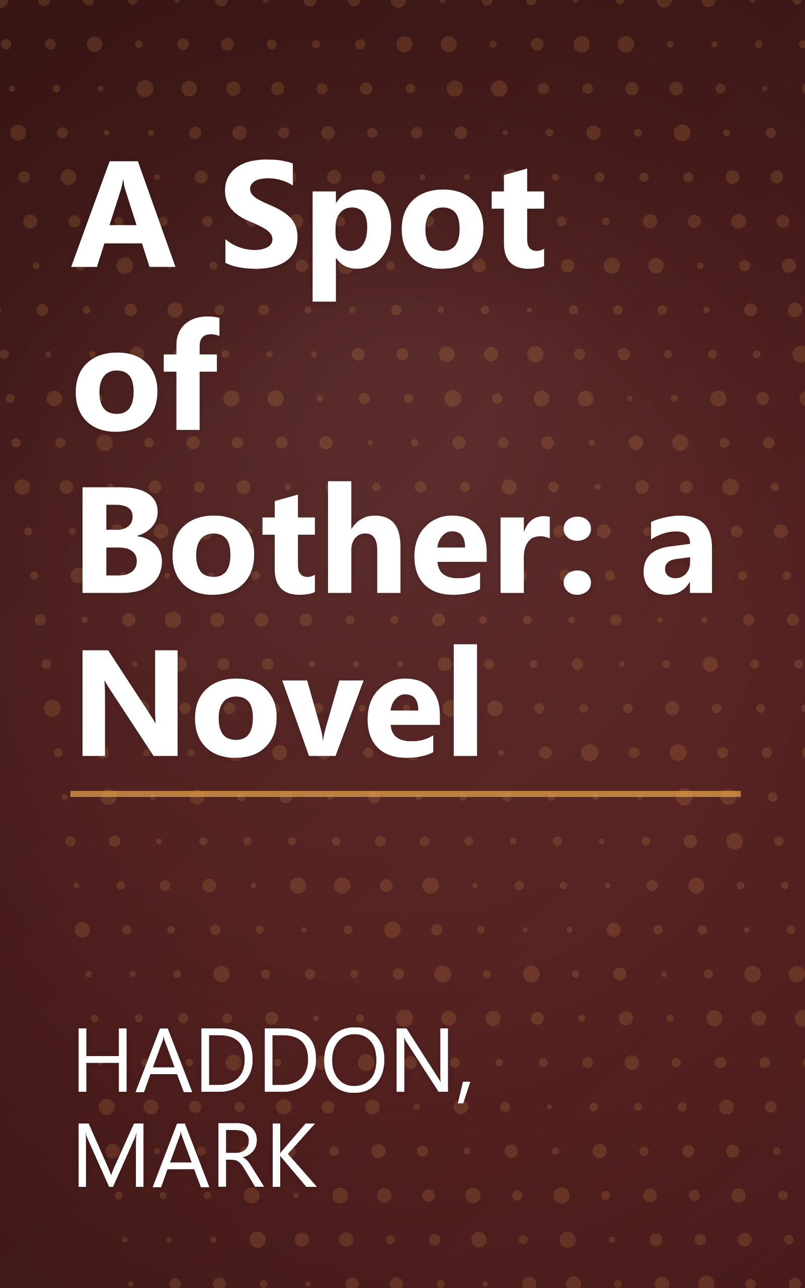A Spot of Bother: a Novel book cover
