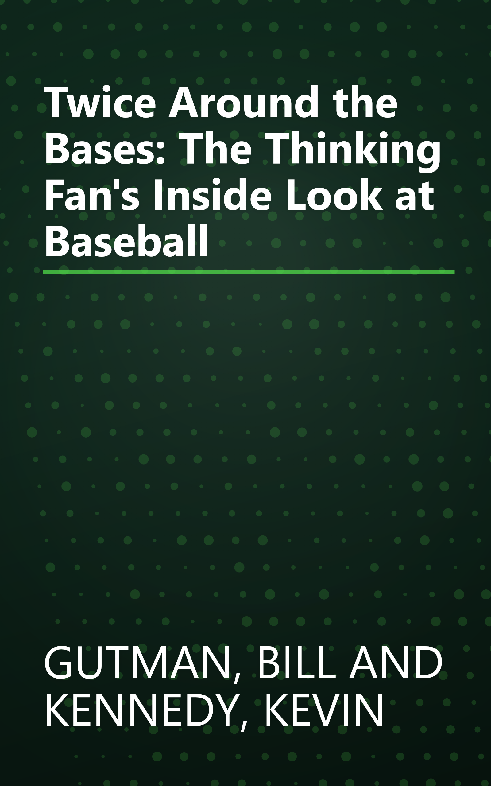 Twice Around the Bases: The Thinking Fan's Inside Look at Baseball book cover