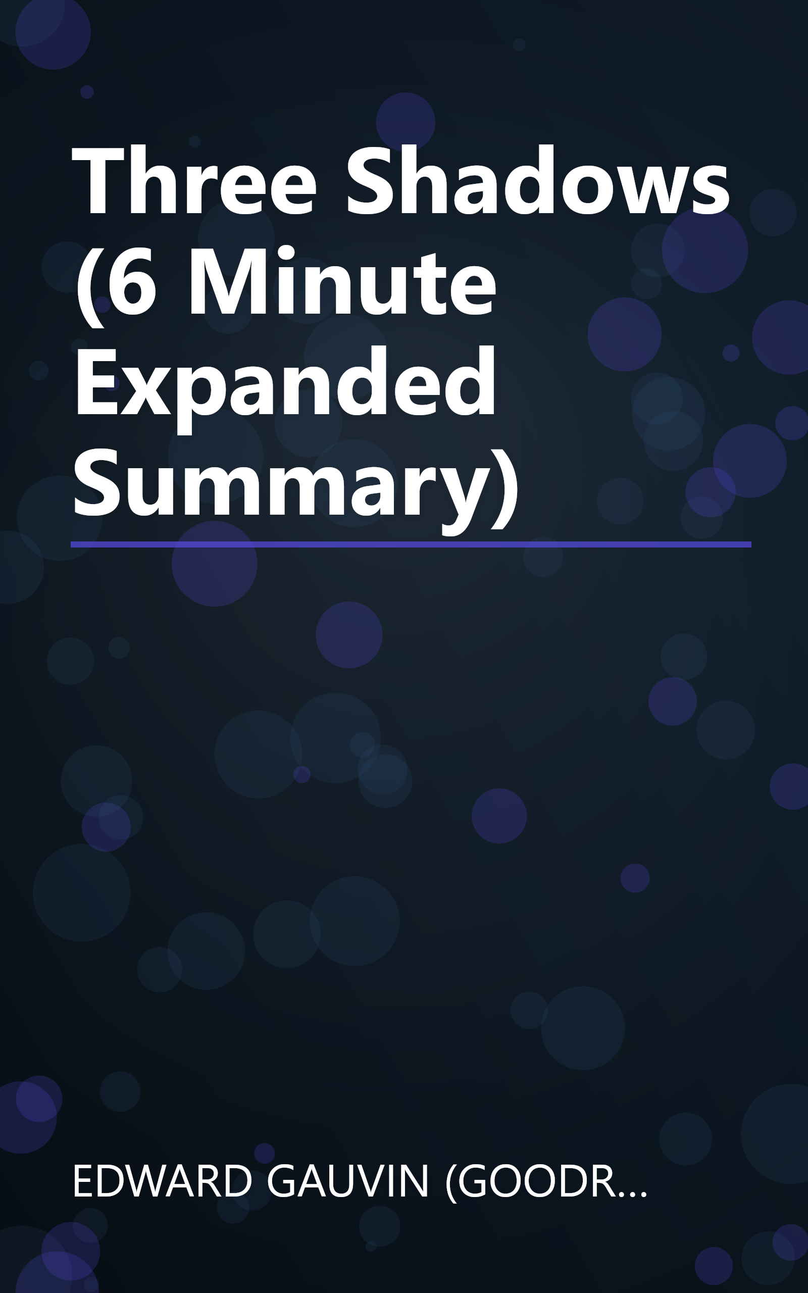 Three Shadows (6 Minute   Expanded Summary) book cover