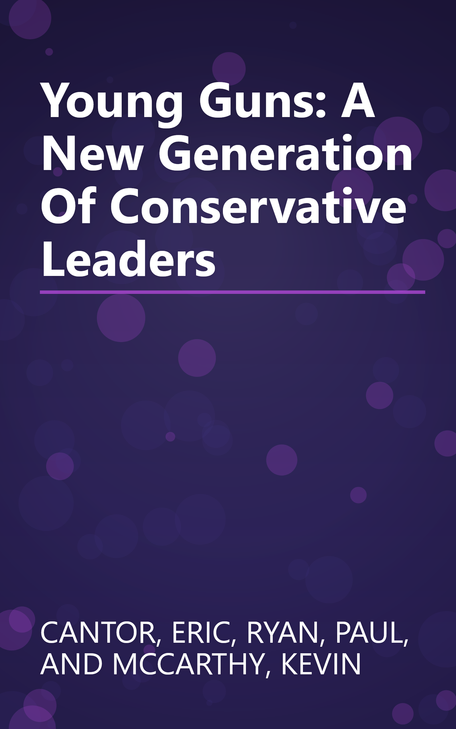 Young Guns: A New Generation Of Conservative Leaders book cover