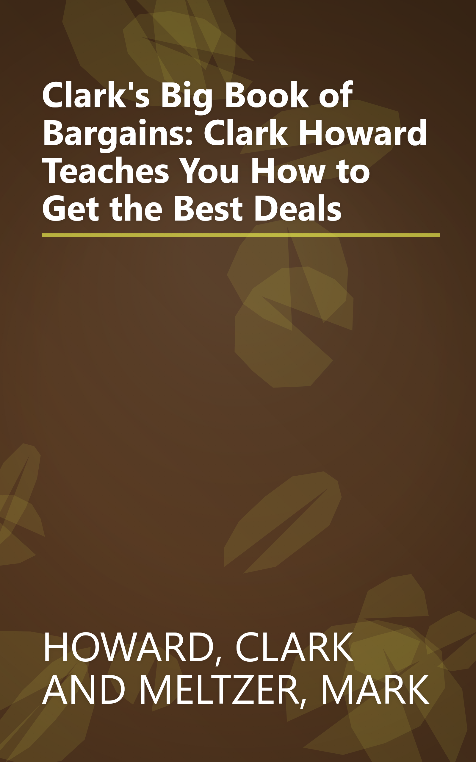 Clark's Big Book of Bargains: Clark Howard Teaches You How to Get the Best Deals book cover
