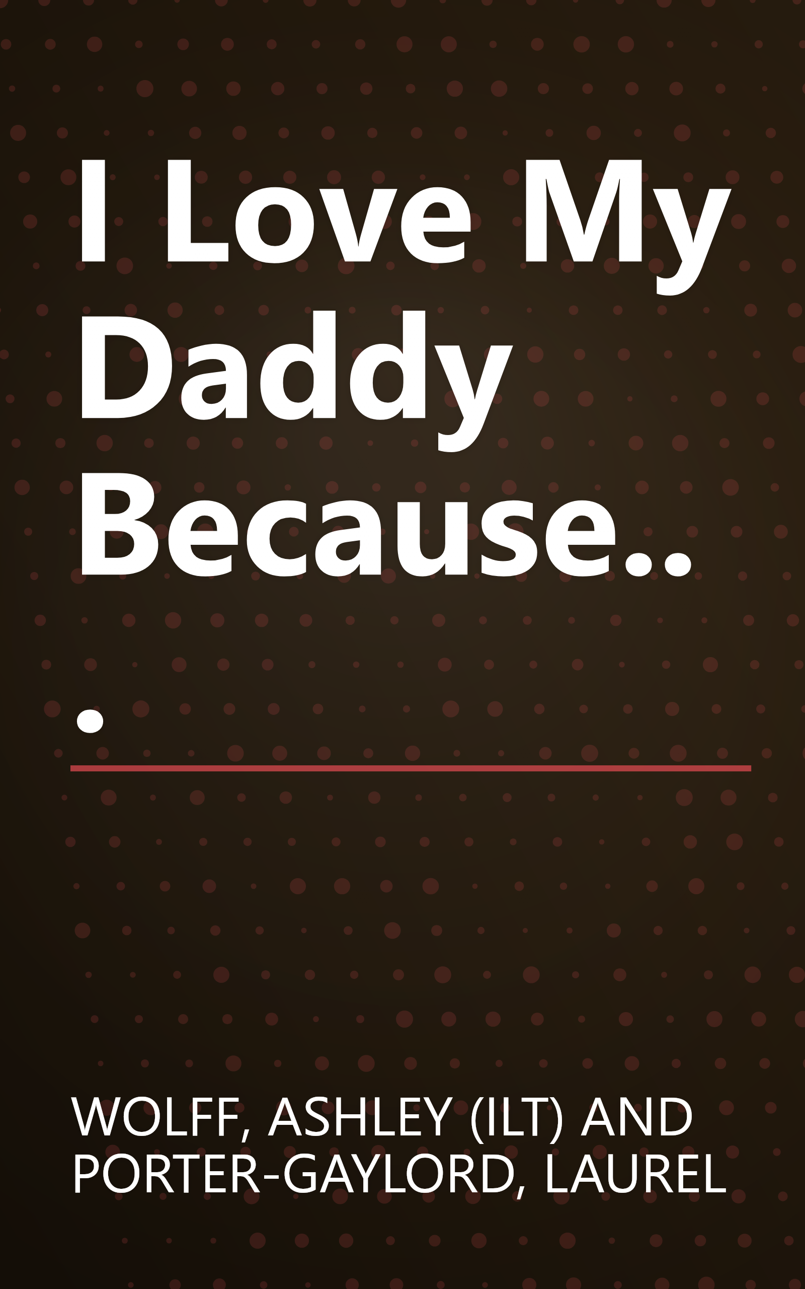 I Love My Daddy Because... book cover