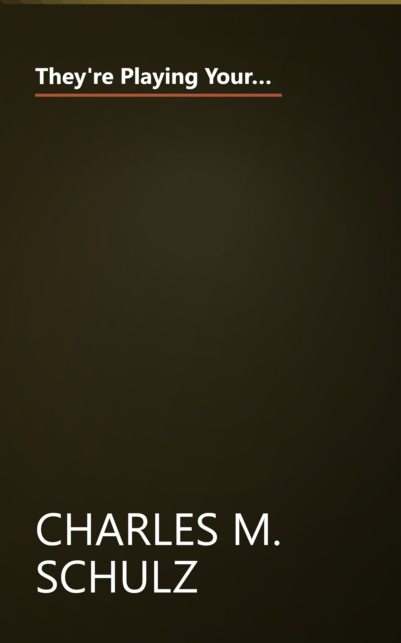 They're Playing Your Song, Charlie Brown (Selected Cartoons From Win A Few, Lose A Few Charlie Brown, Volume 2) book cover