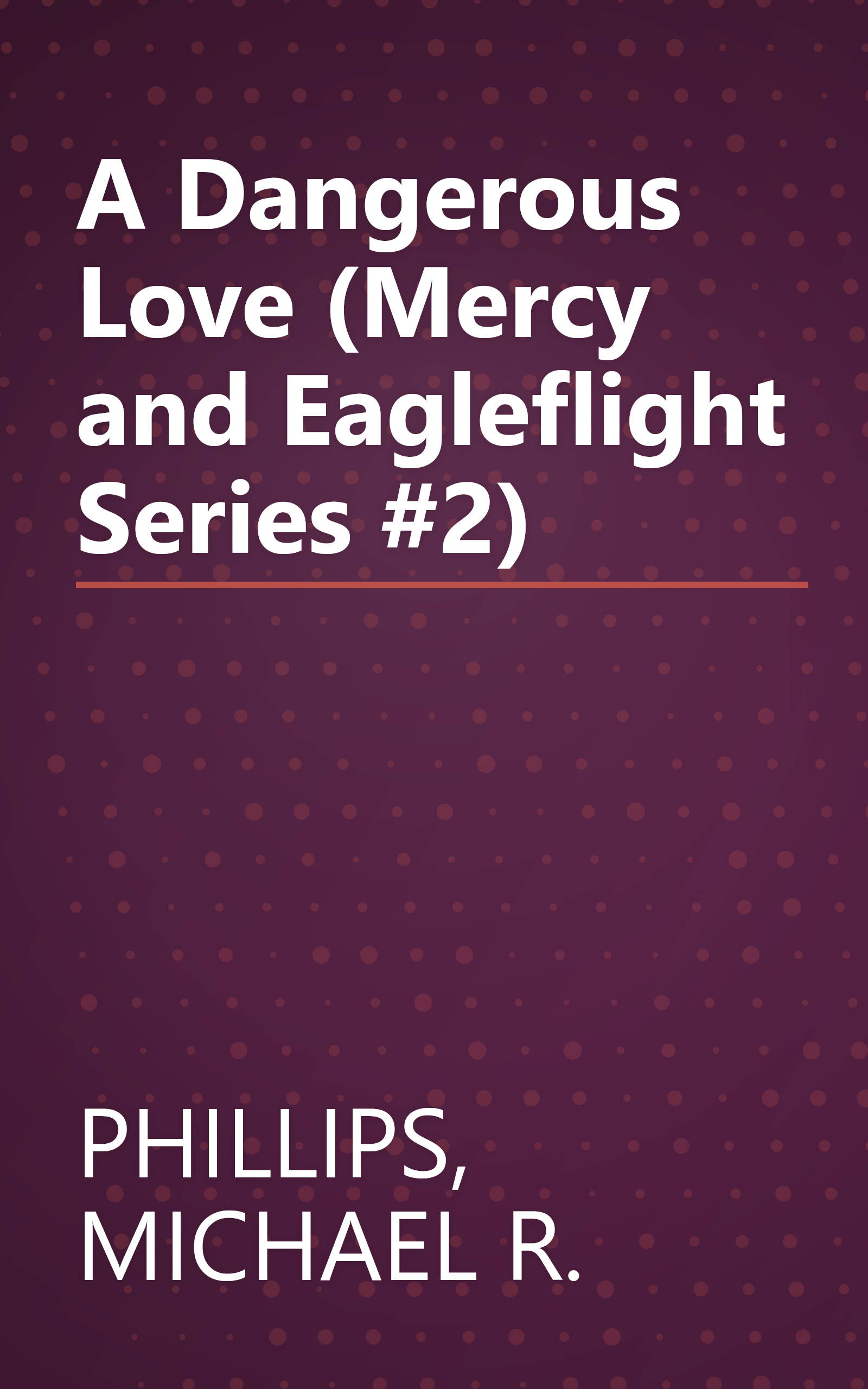 A Dangerous Love (Mercy and Eagleflight Series #2) book cover