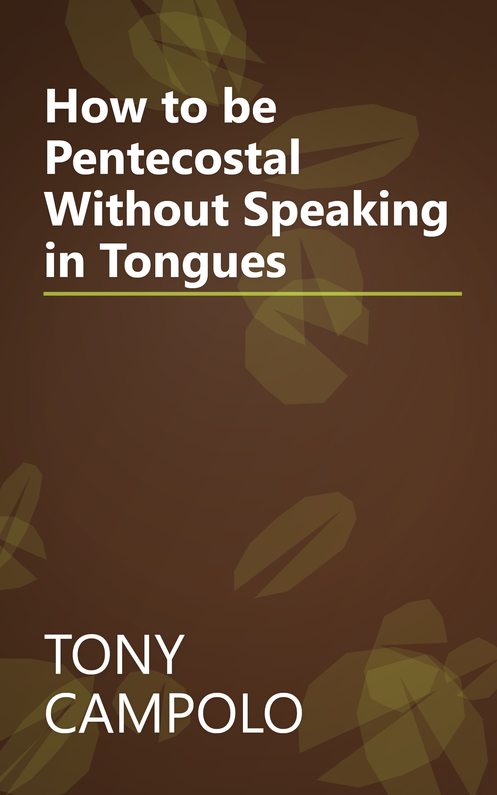 How to be Pentecostal Without Speaking in Tongues book cover