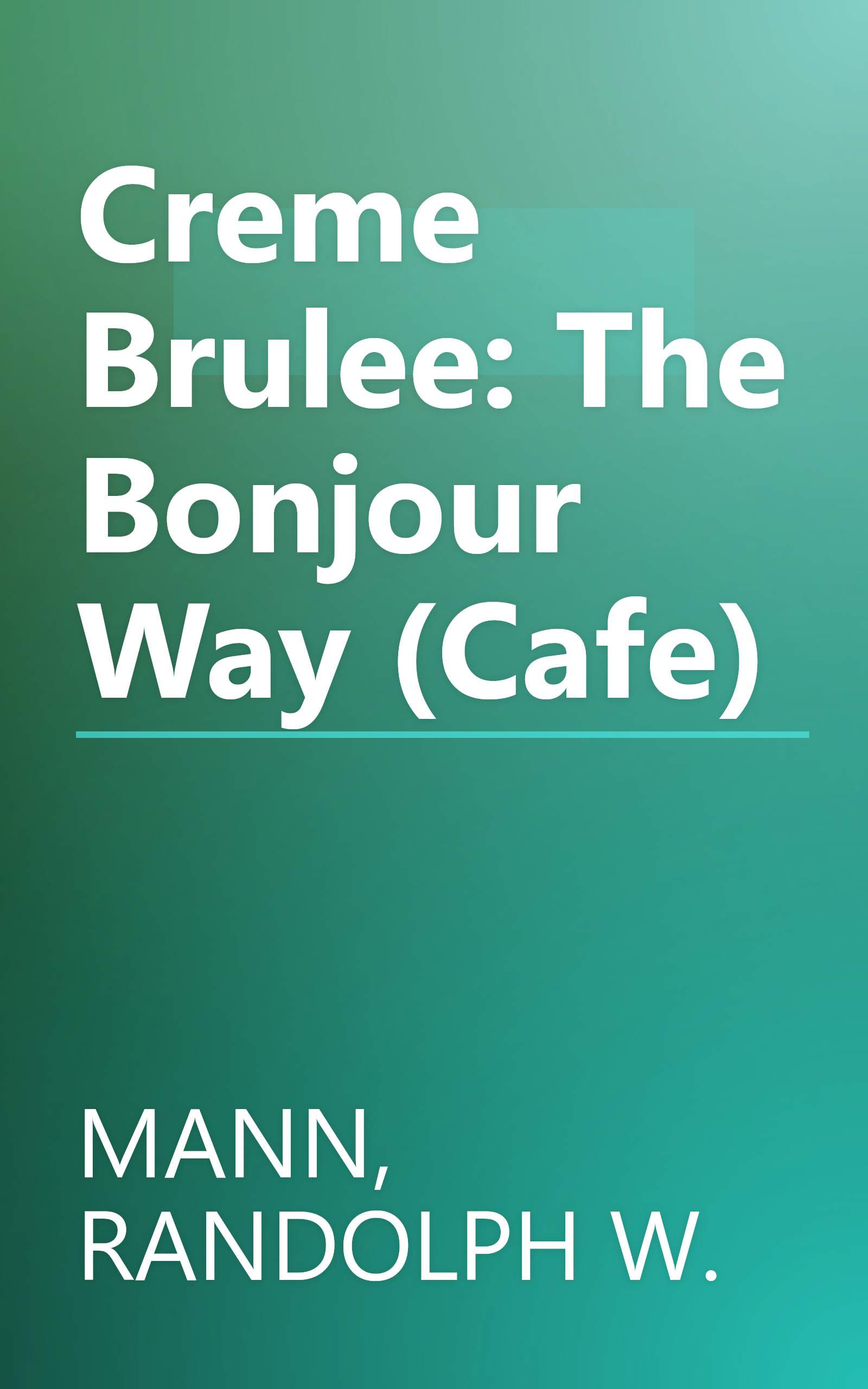 Creme Brulee: The Bonjour Way (Cafe) book cover