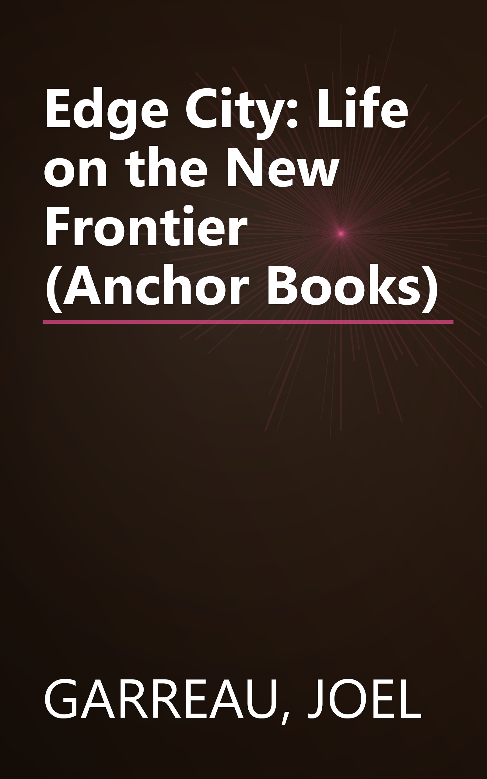 Edge City: Life on the New Frontier (Anchor Books) book cover