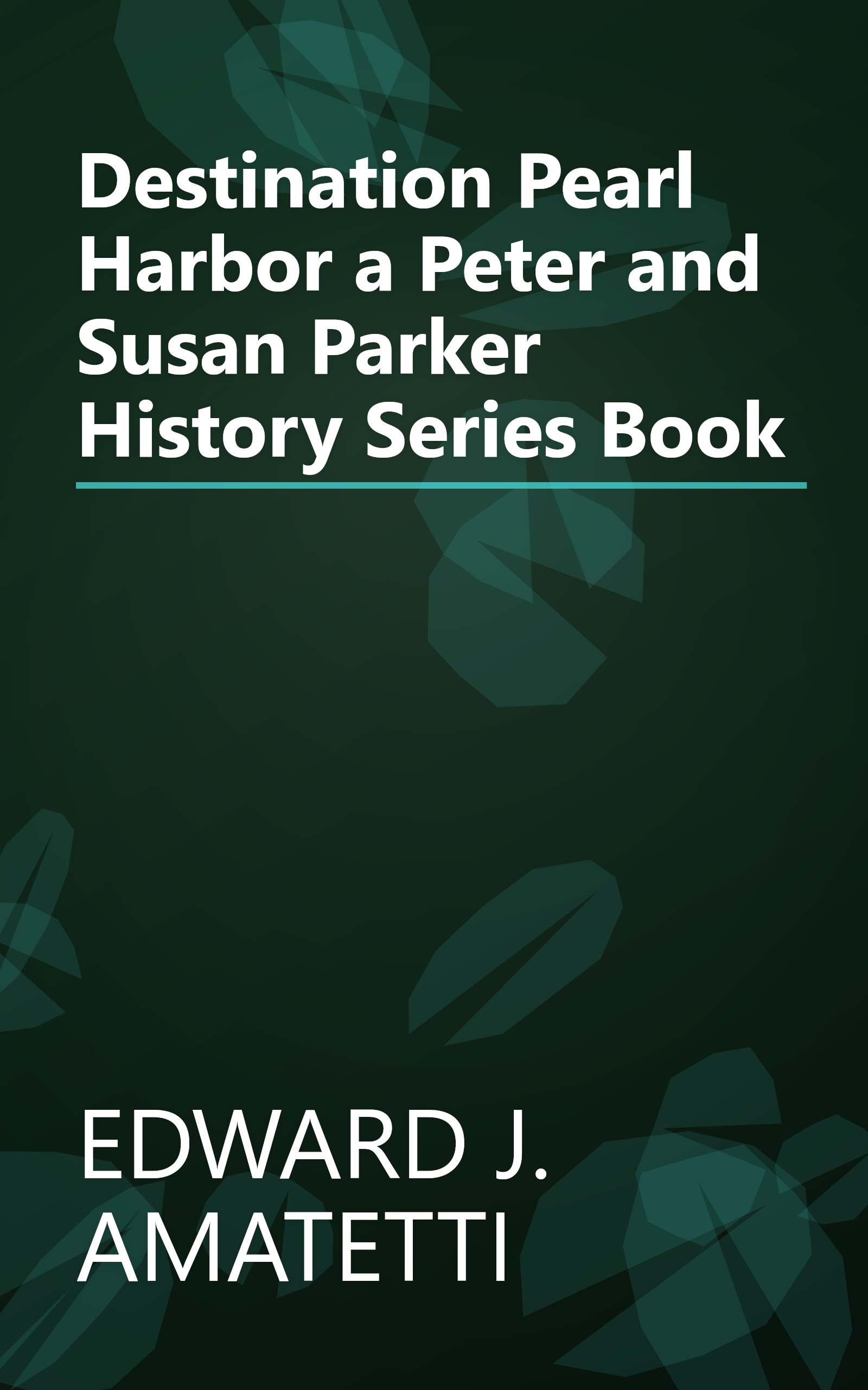 Destination Pearl Harbor a Peter and Susan Parker History Series Book book cover