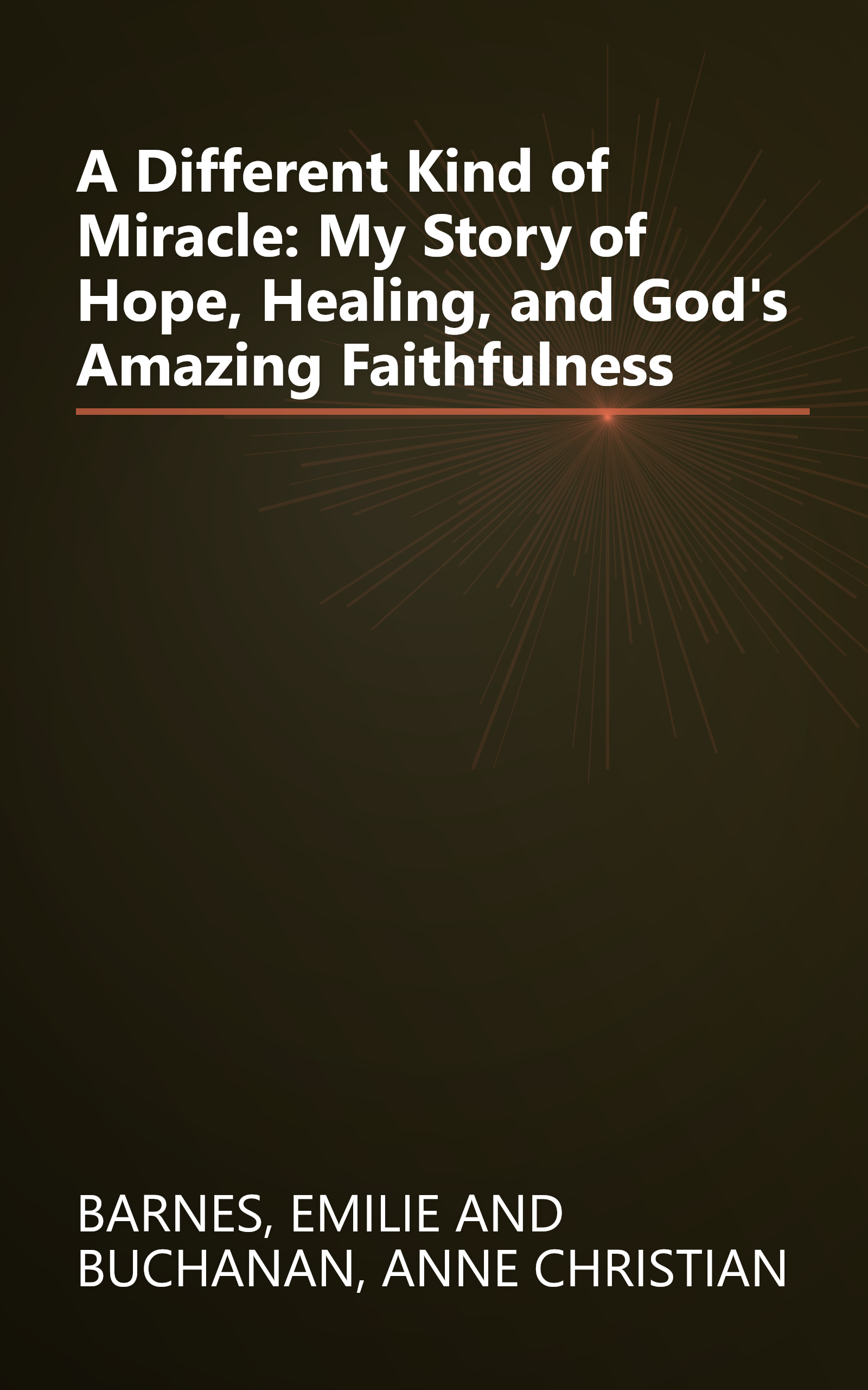A Different Kind of Miracle: My Story of Hope, Healing, and God's Amazing Faithfulness book cover