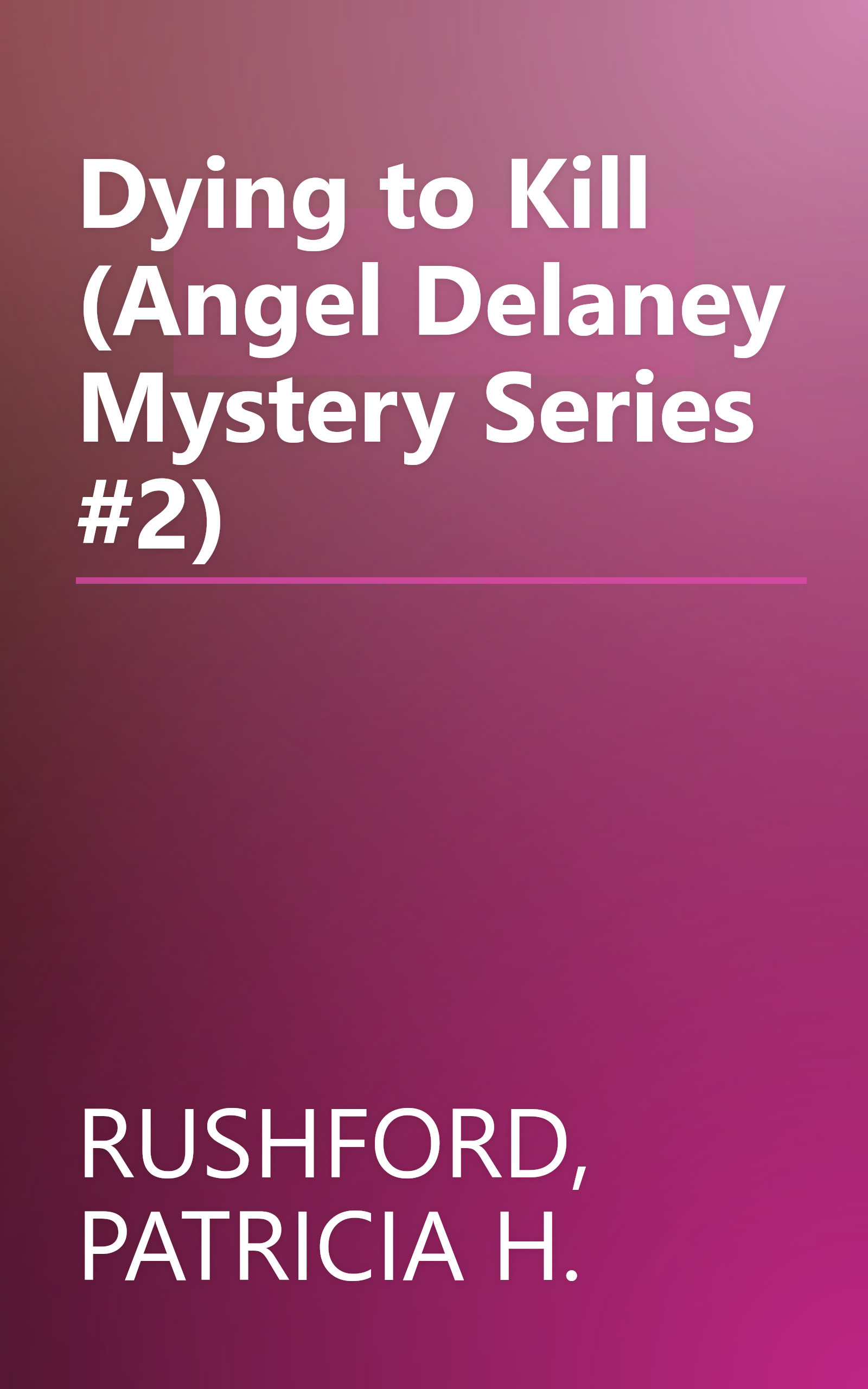Dying to Kill (Angel Delaney Mystery Series #2) book cover