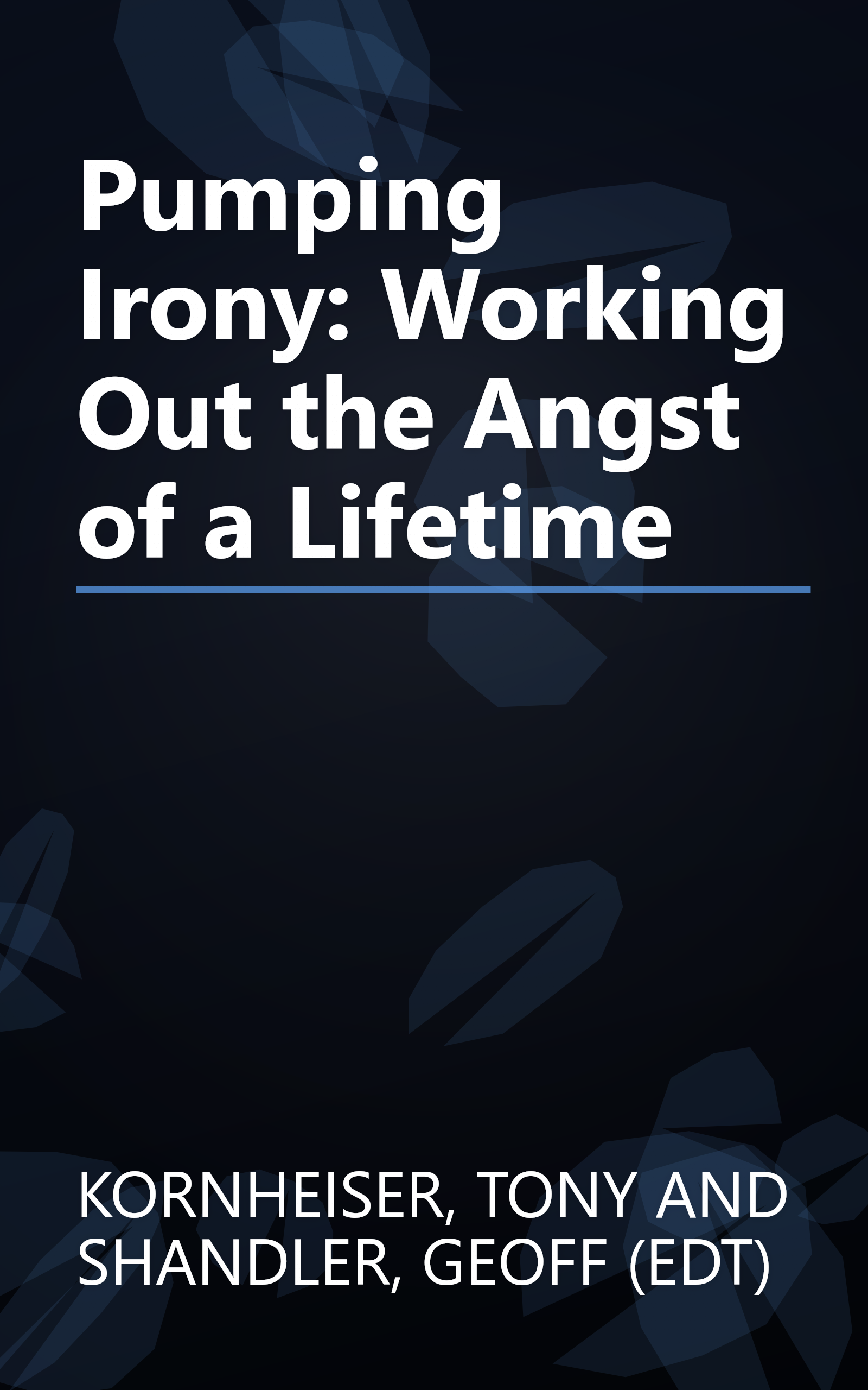 Pumping Irony: Working Out the Angst of a Lifetime book cover