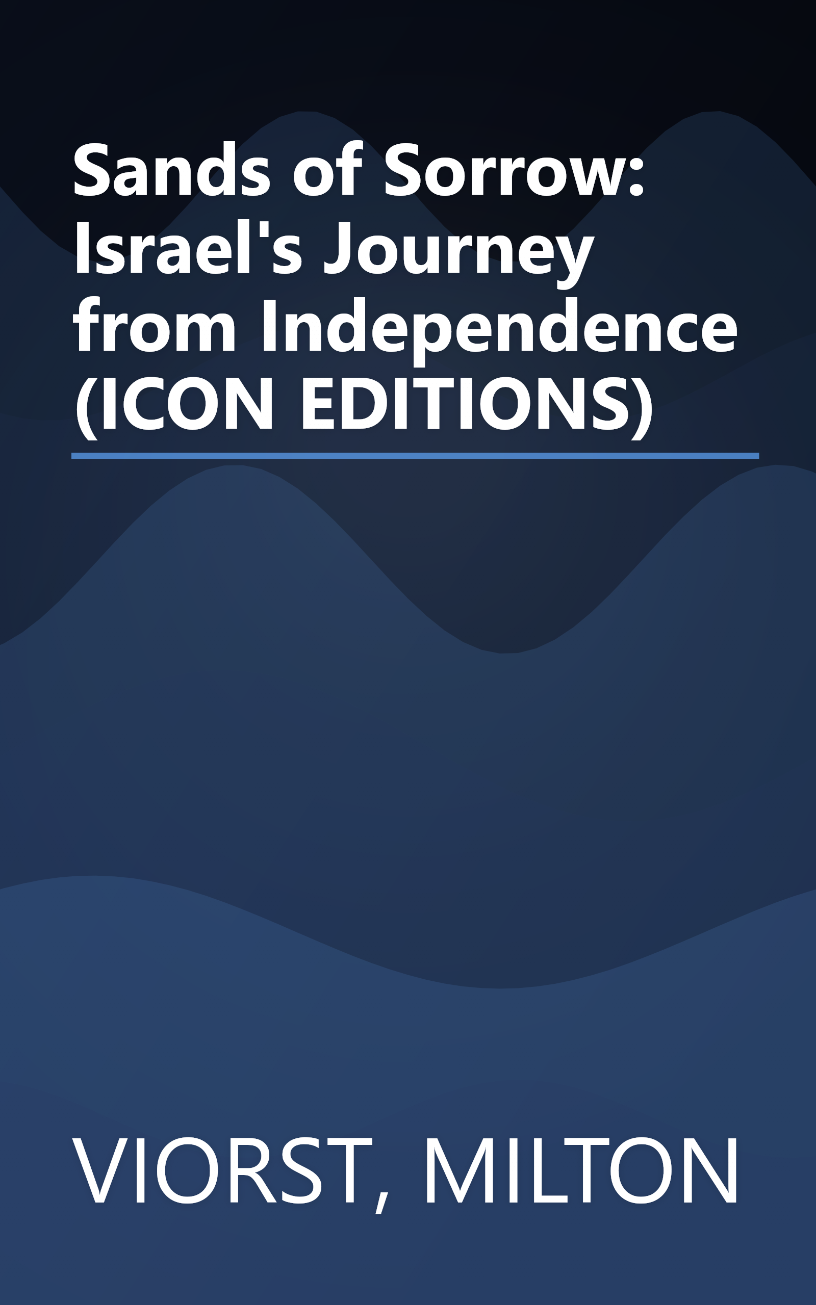 Sands of Sorrow: Israel's Journey from Independence (ICON EDITIONS) book cover